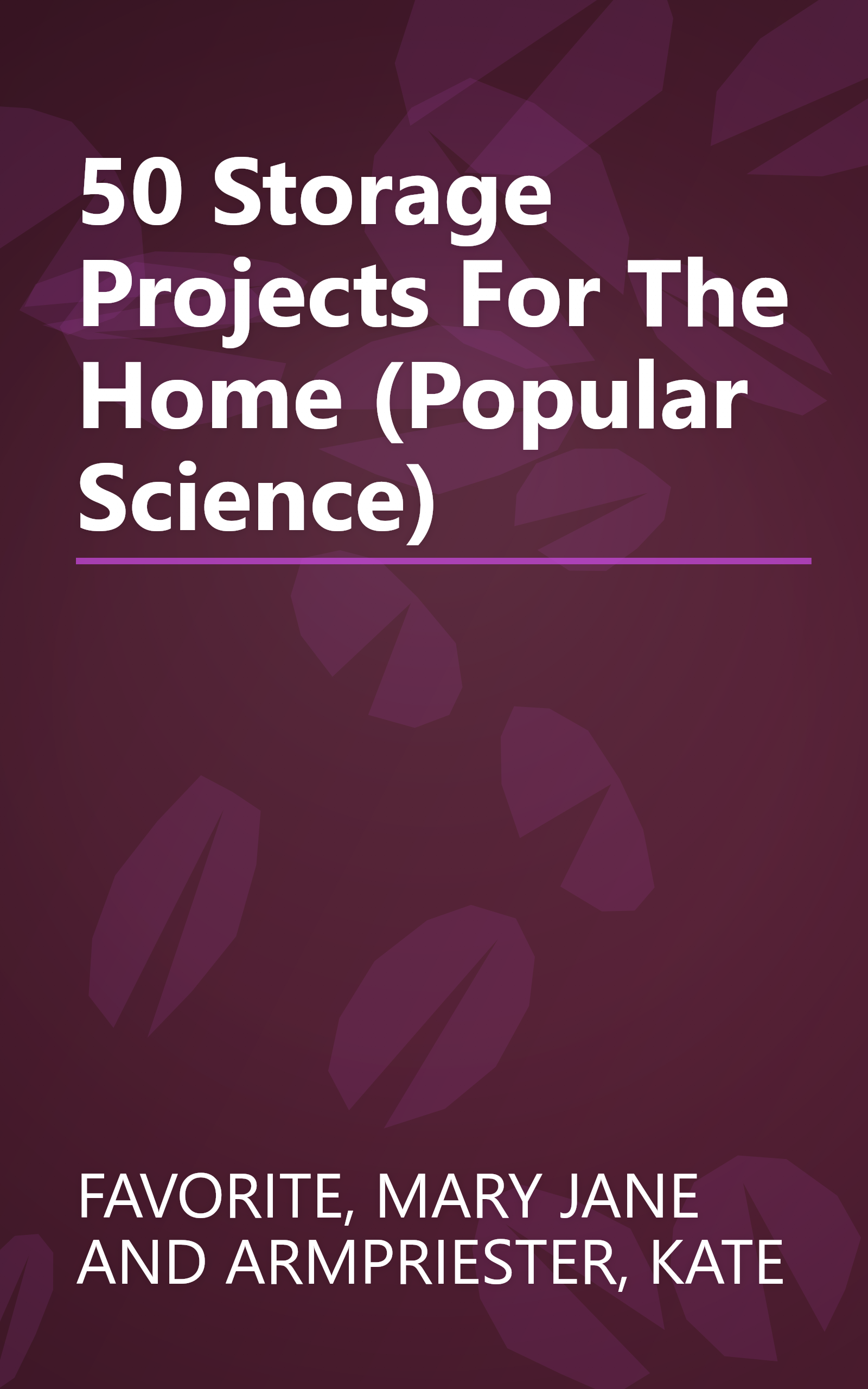 50 Storage Projects For The Home (Popular Science) book cover