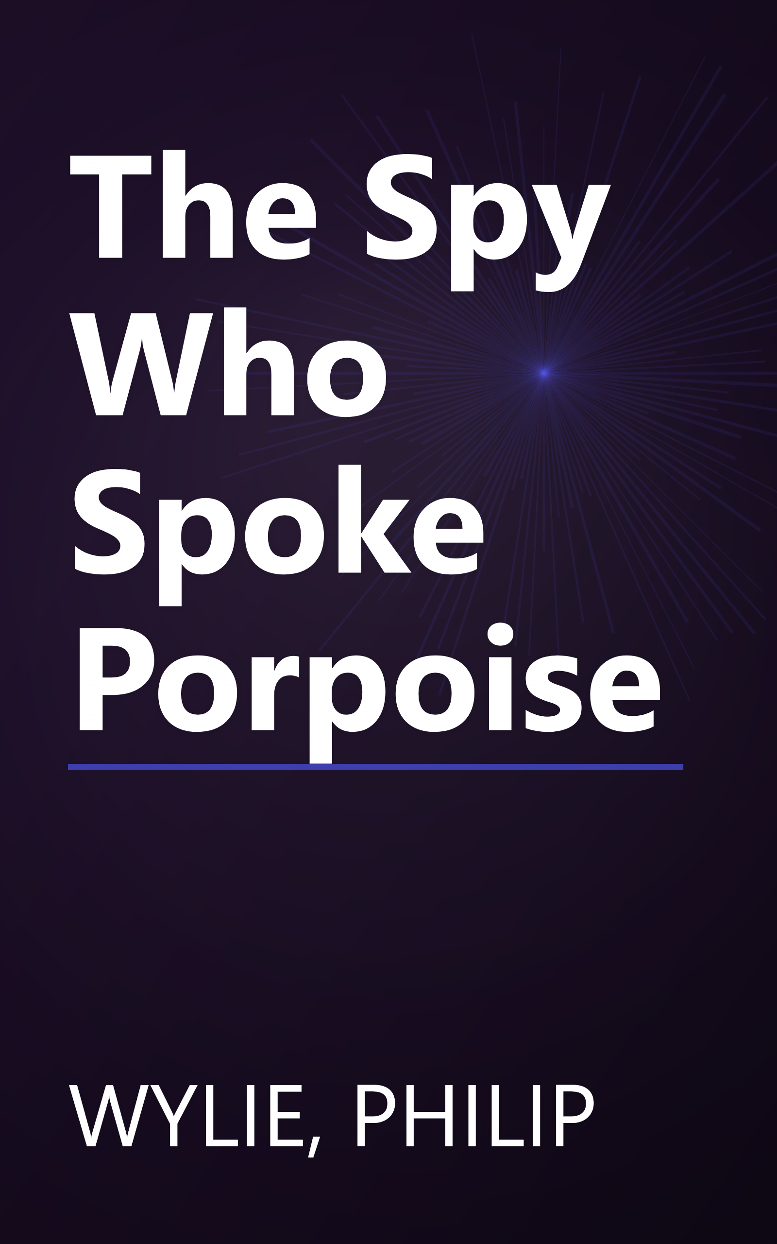 The Spy Who Spoke Porpoise book cover