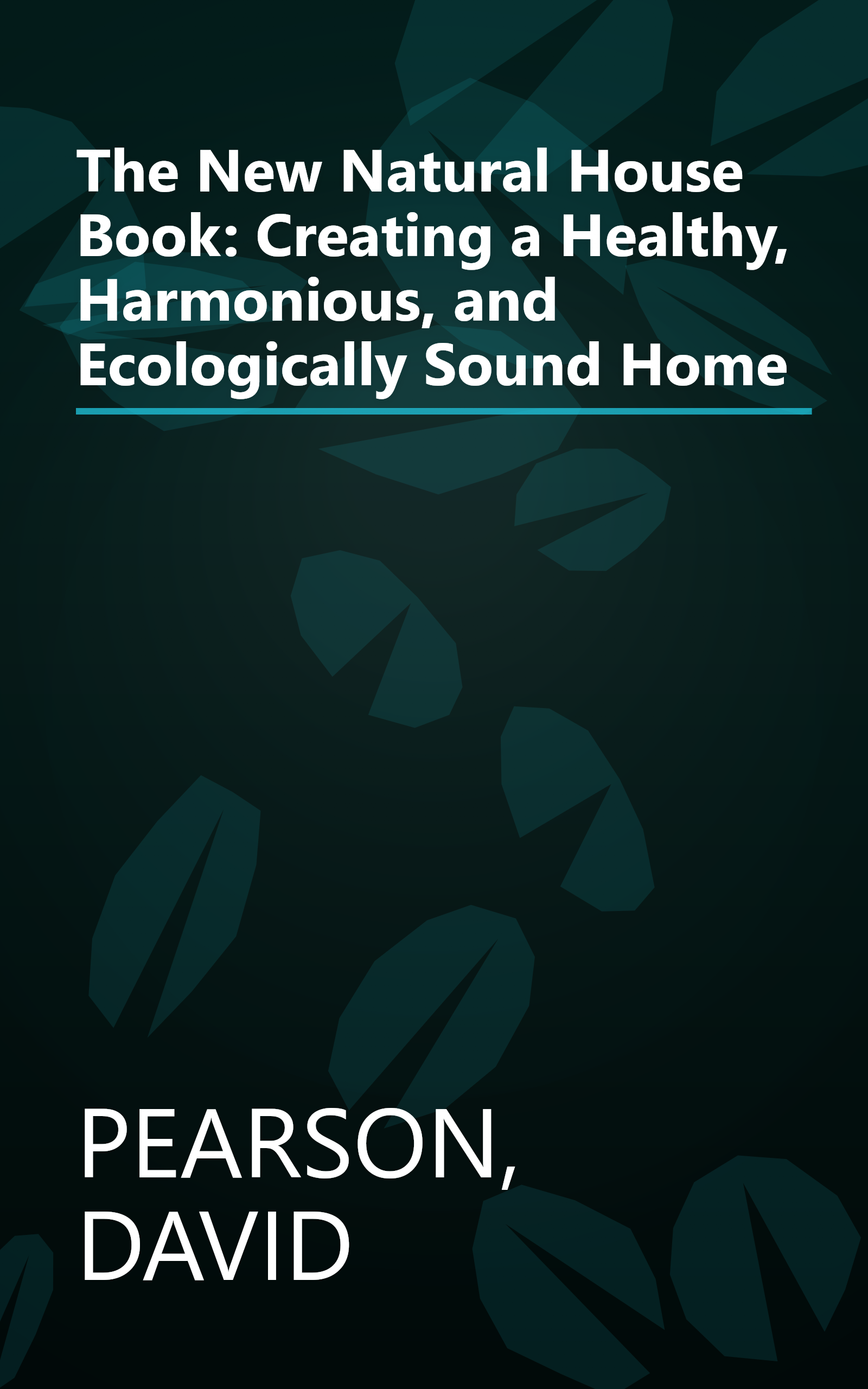 The New Natural House Book: Creating a Healthy, Harmonious, and Ecologically Sound Home book cover