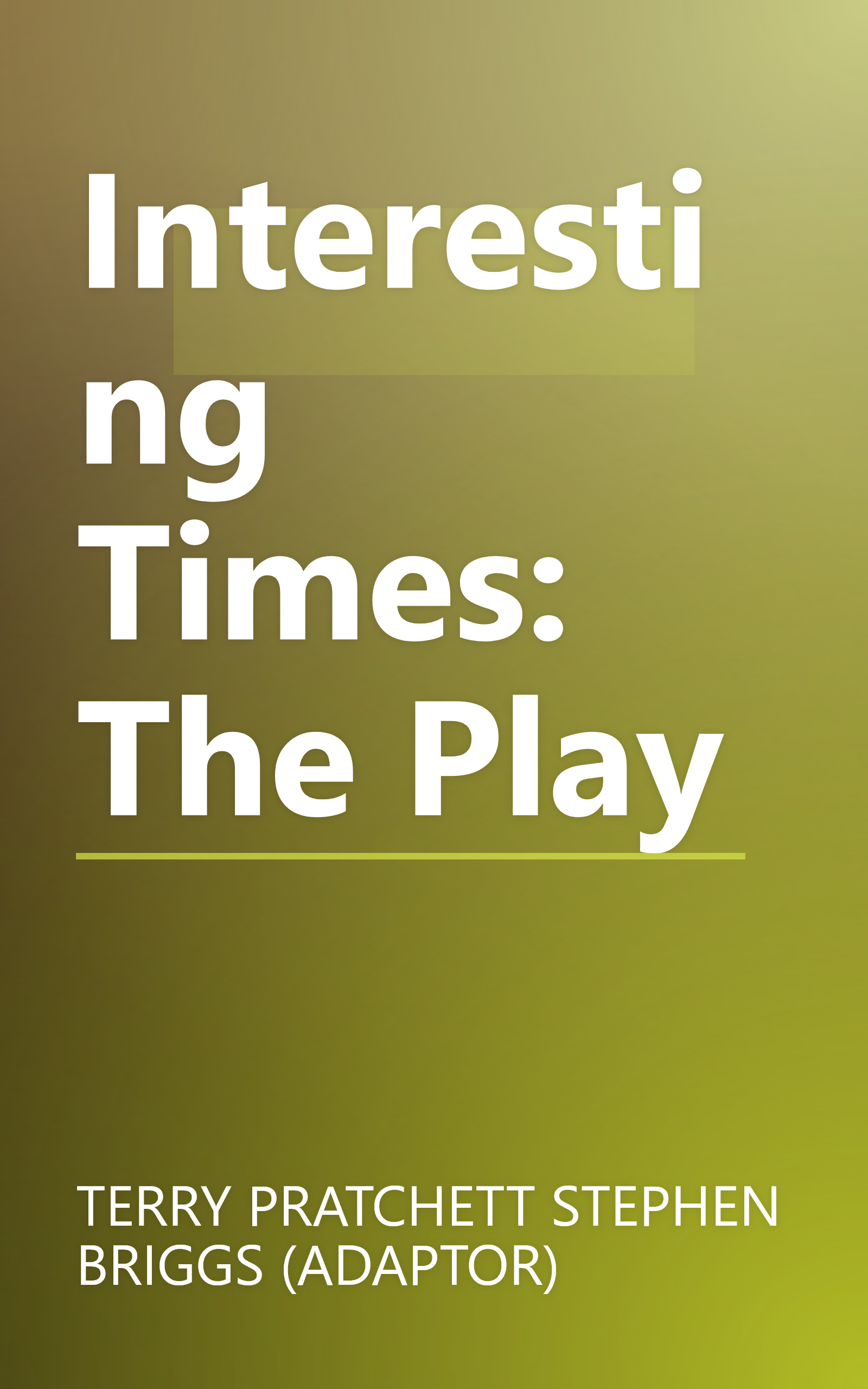 Interesting Times: The Play book cover