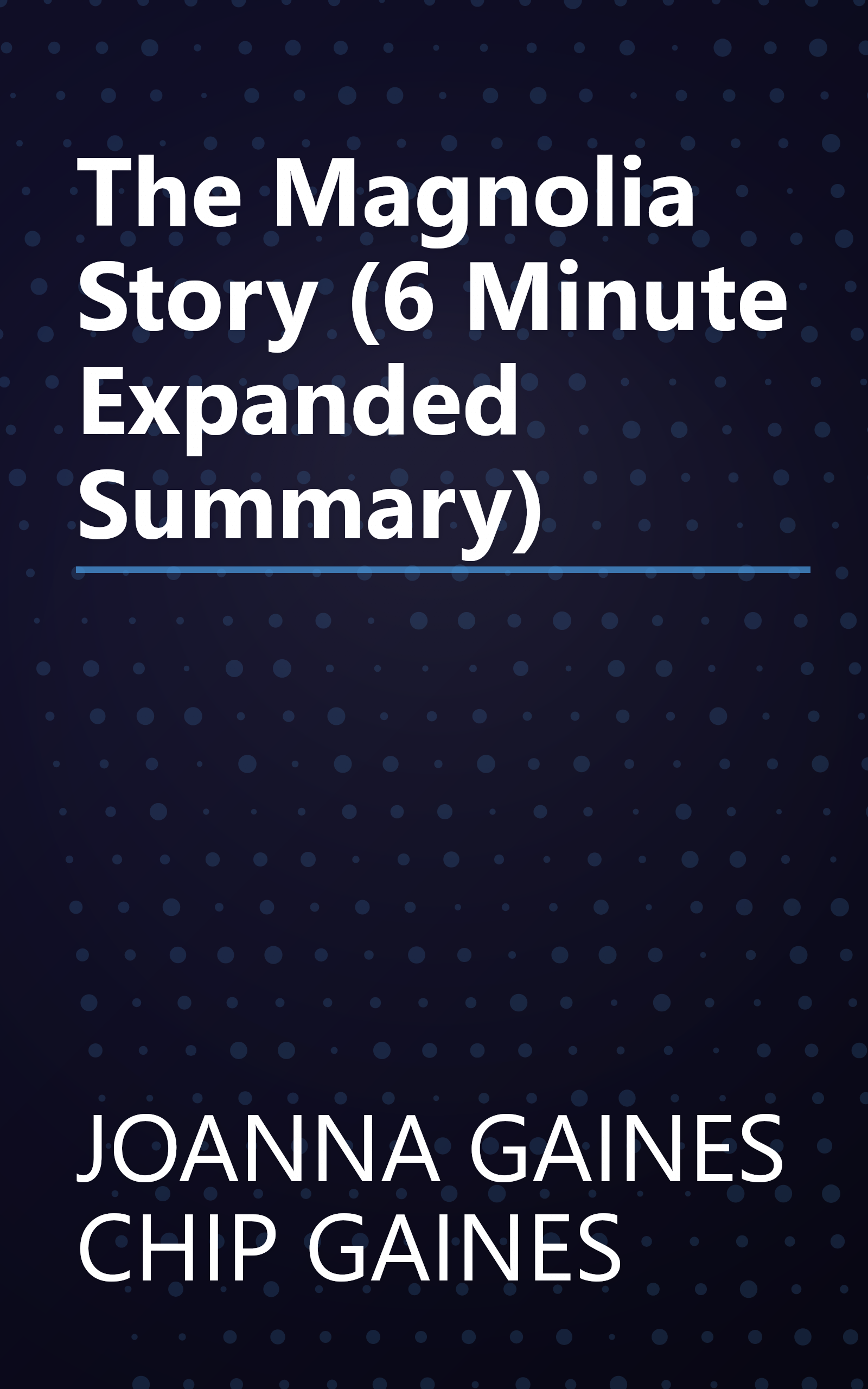 The Magnolia Story (6 Minute   Expanded Summary) book cover