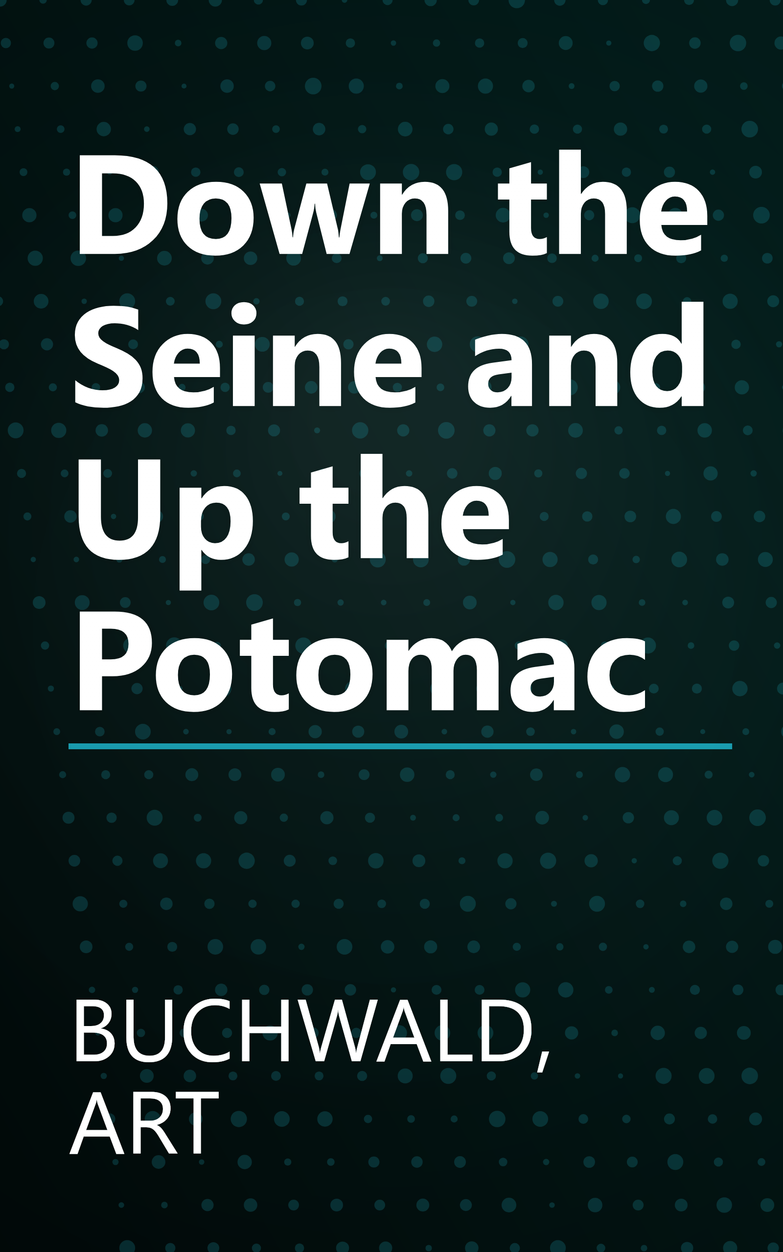 Down the Seine and Up the Potomac book cover