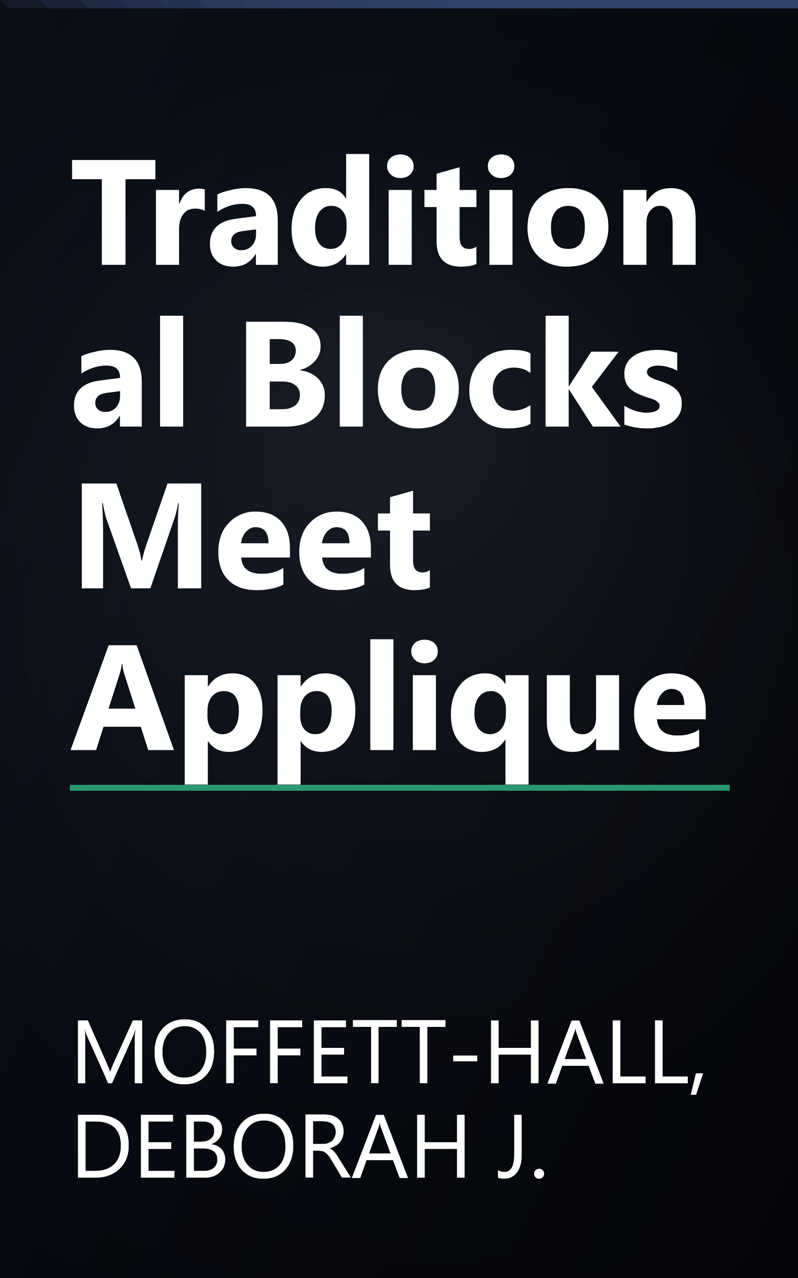 Traditional Blocks Meet Applique book cover