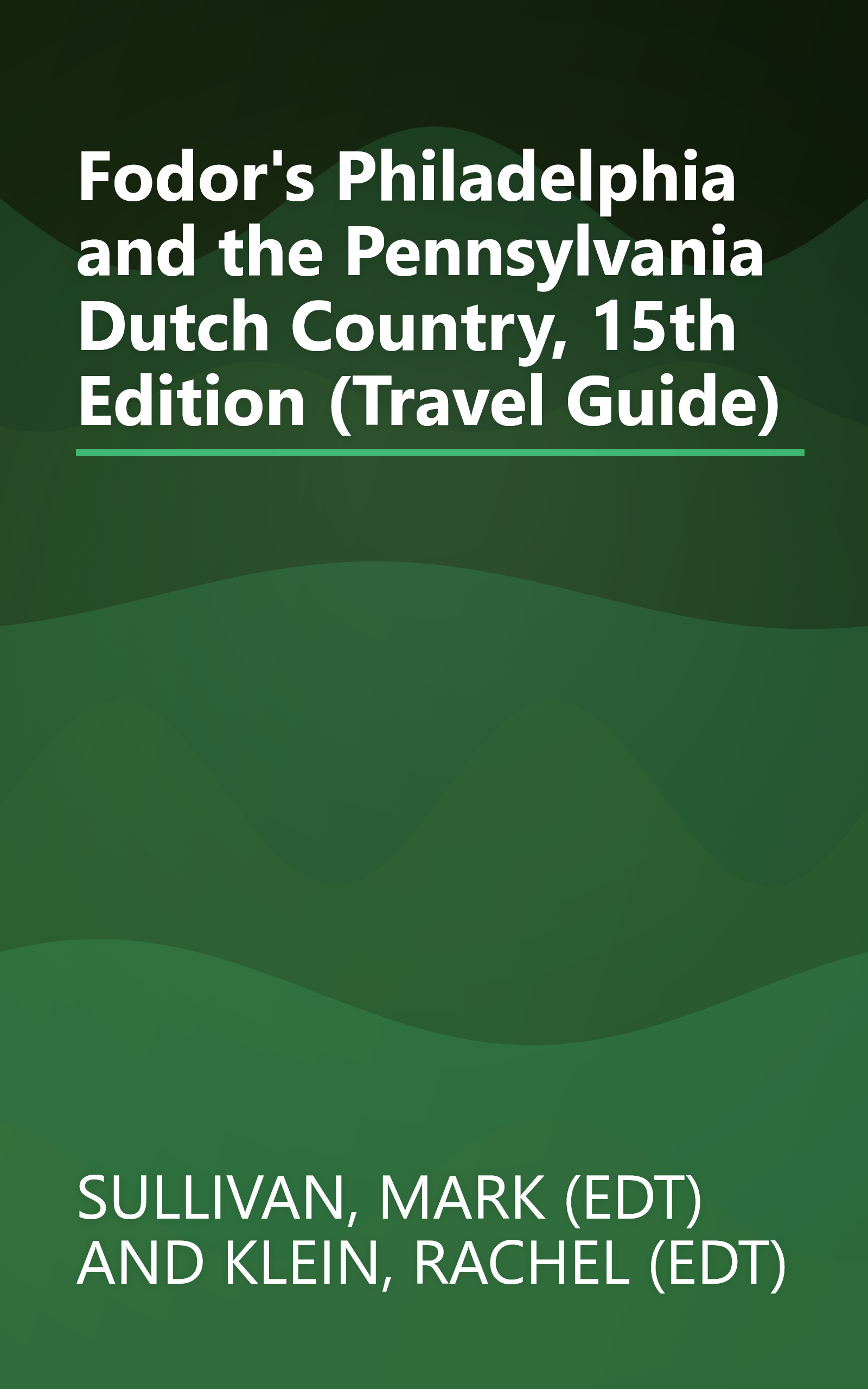 Fodor's Philadelphia and the Pennsylvania Dutch Country, 15th Edition (Travel Guide) book cover