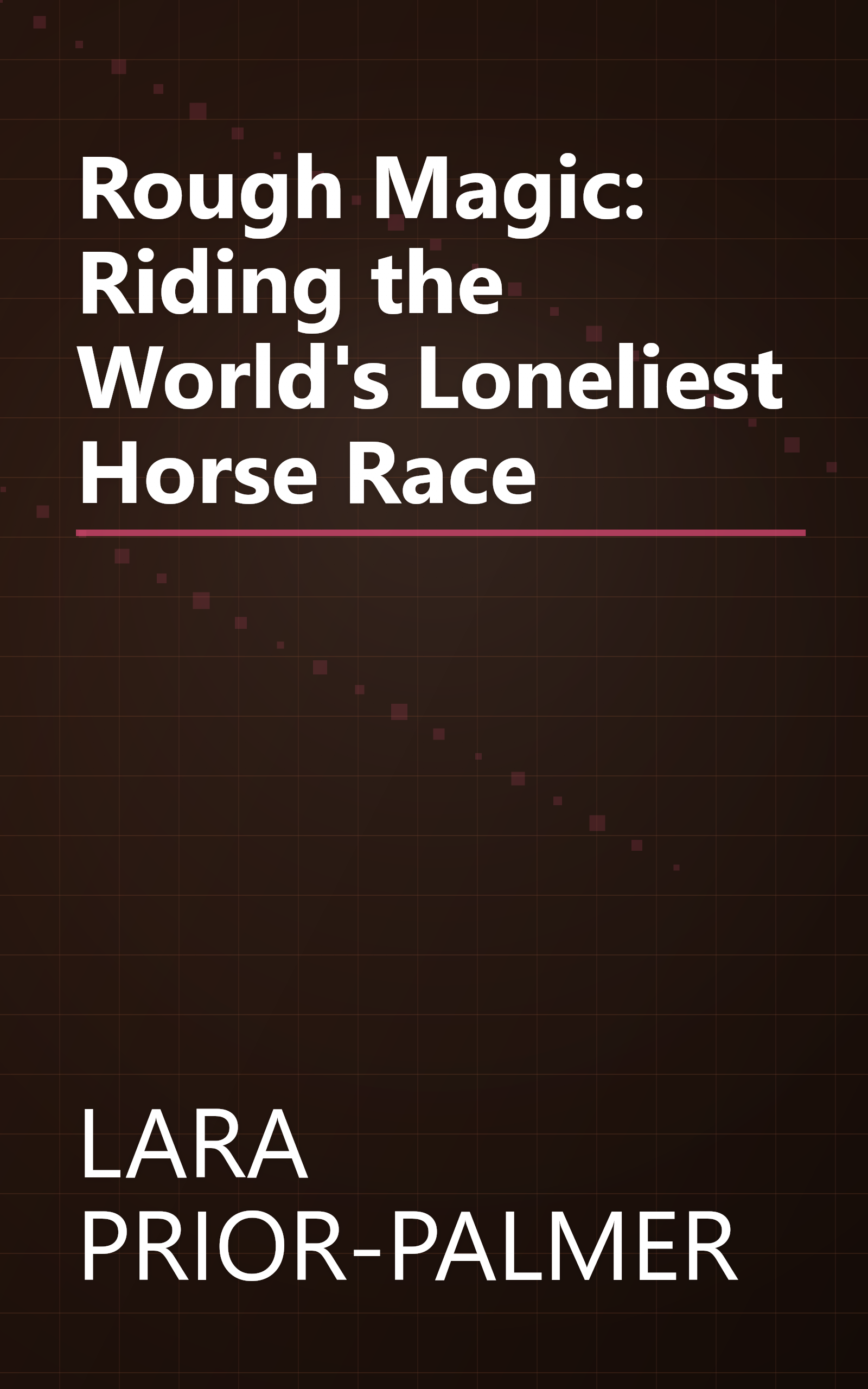 Rough Magic: Riding the World's Loneliest Horse Race book cover