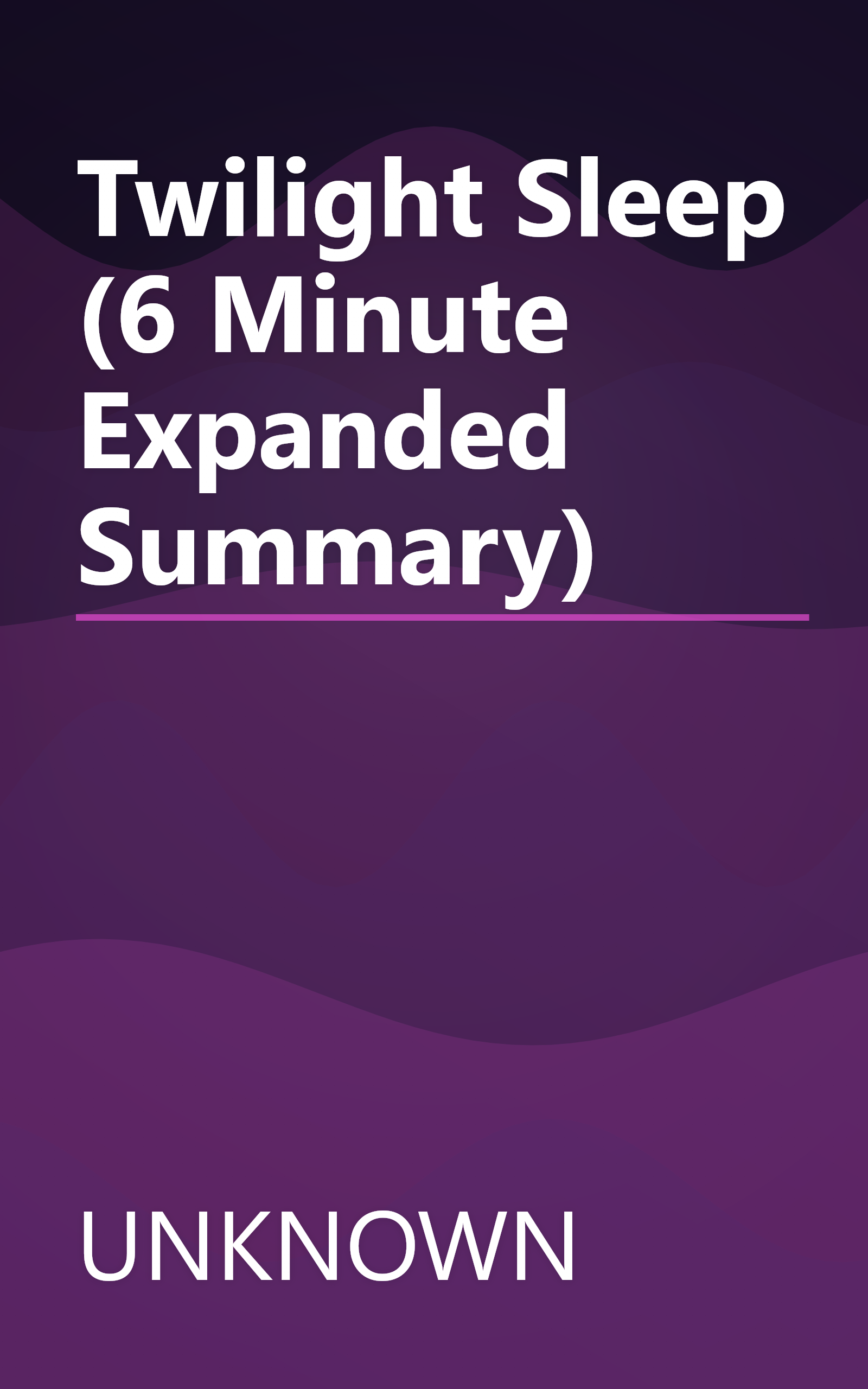 Twilight Sleep (6 Minute   Expanded Summary) book cover
