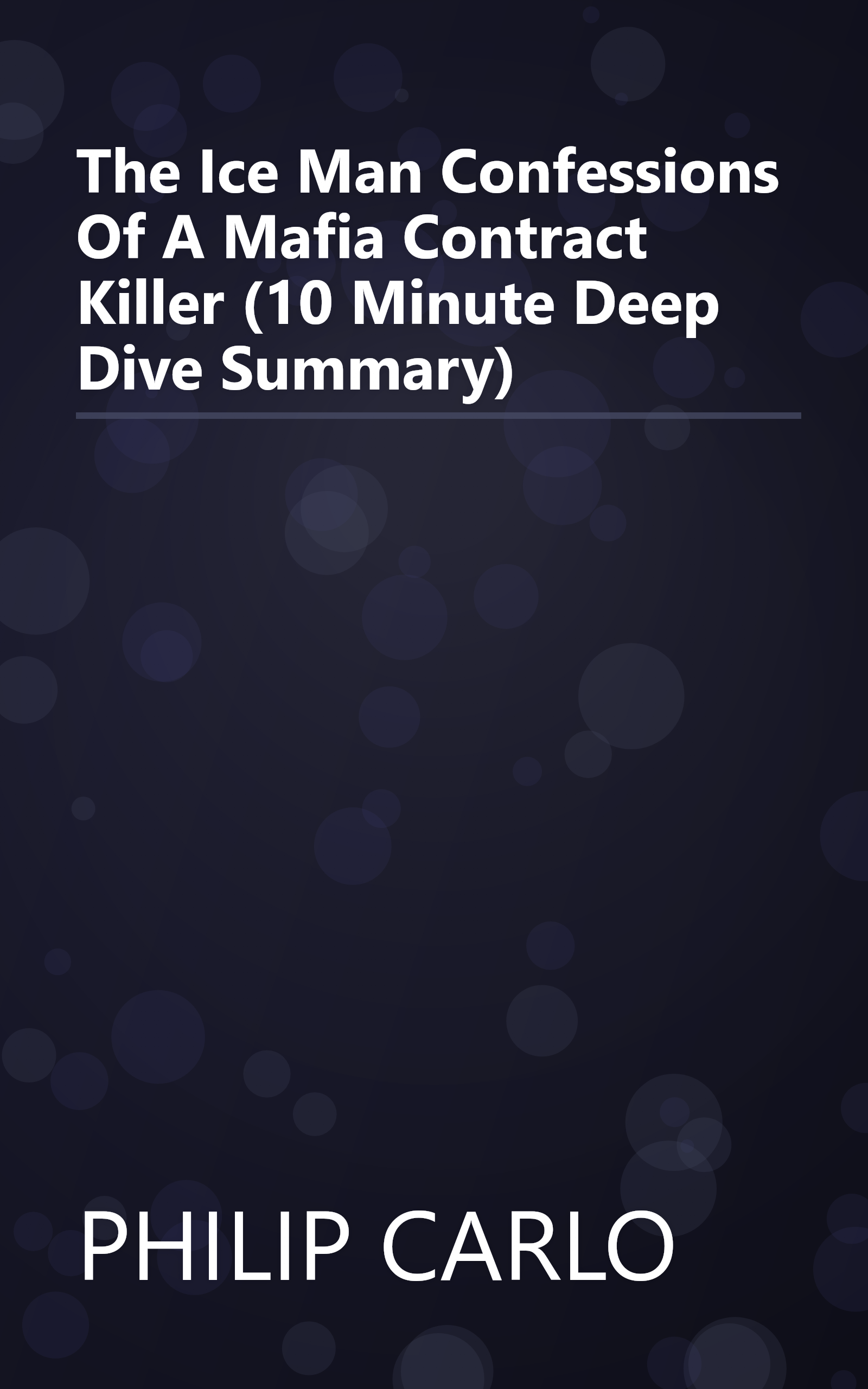 The Ice Man  Confessions Of A Mafia Contract Killer (10 Minute   Deep Dive Summary) book cover