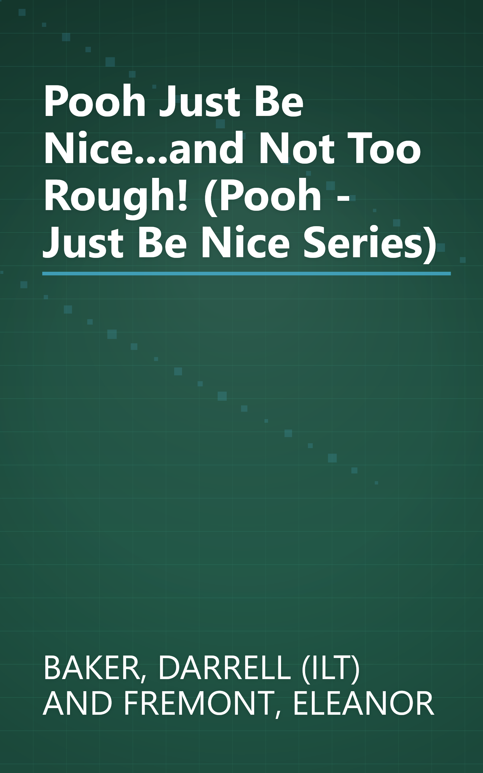 Pooh Just Be Nice...and Not Too Rough! (Pooh - Just Be Nice Series) book cover