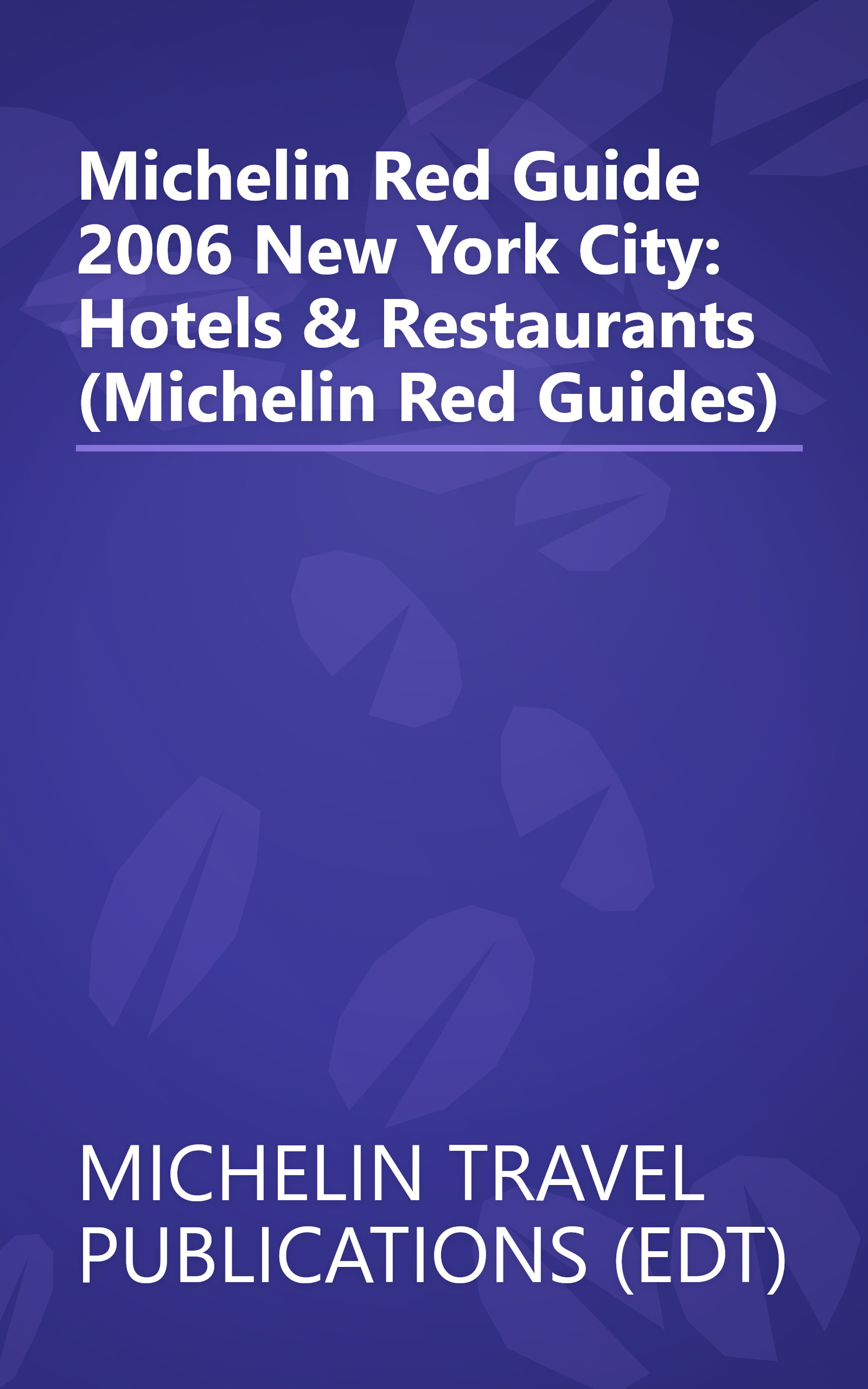 Michelin Red Guide 2006 New York City: Hotels & Restaurants (Michelin Red Guides) book cover