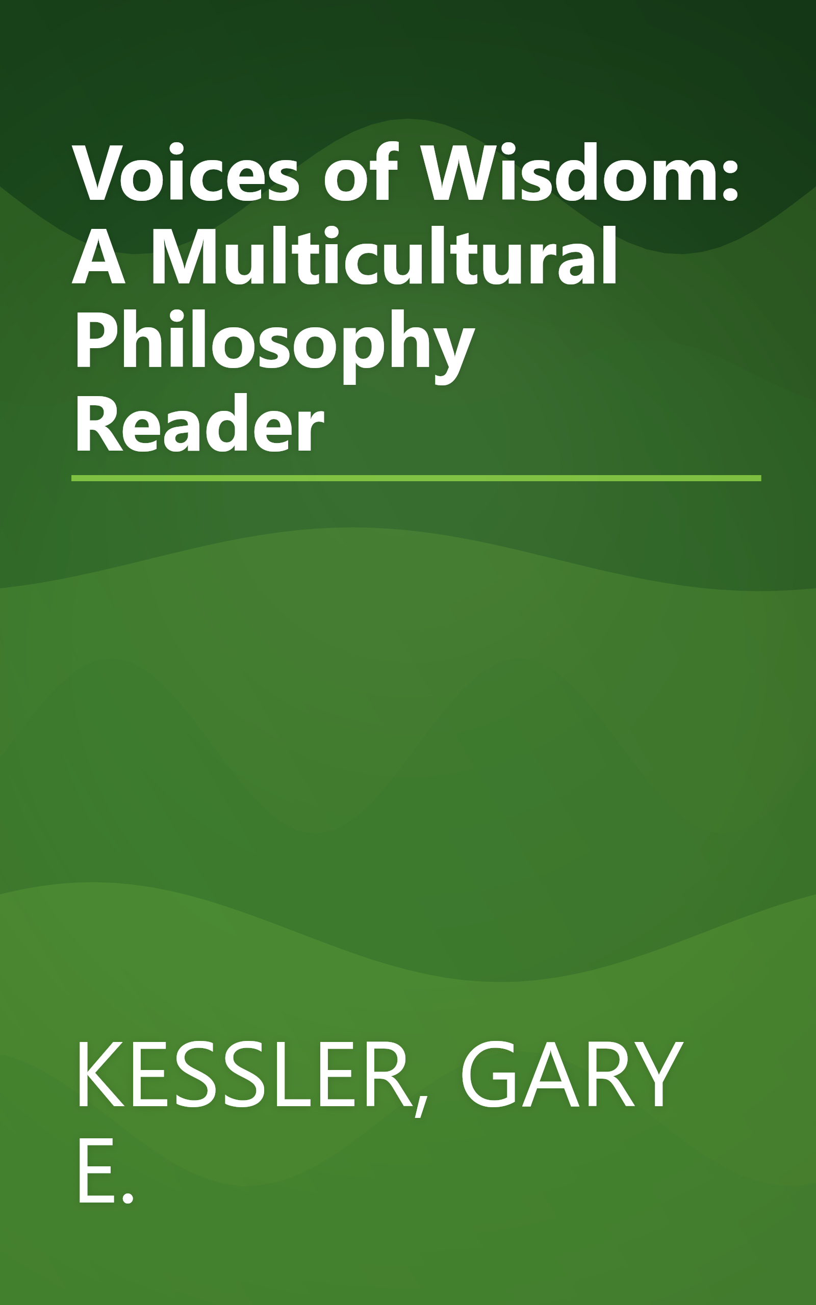 Voices of Wisdom: A Multicultural Philosophy Reader book cover