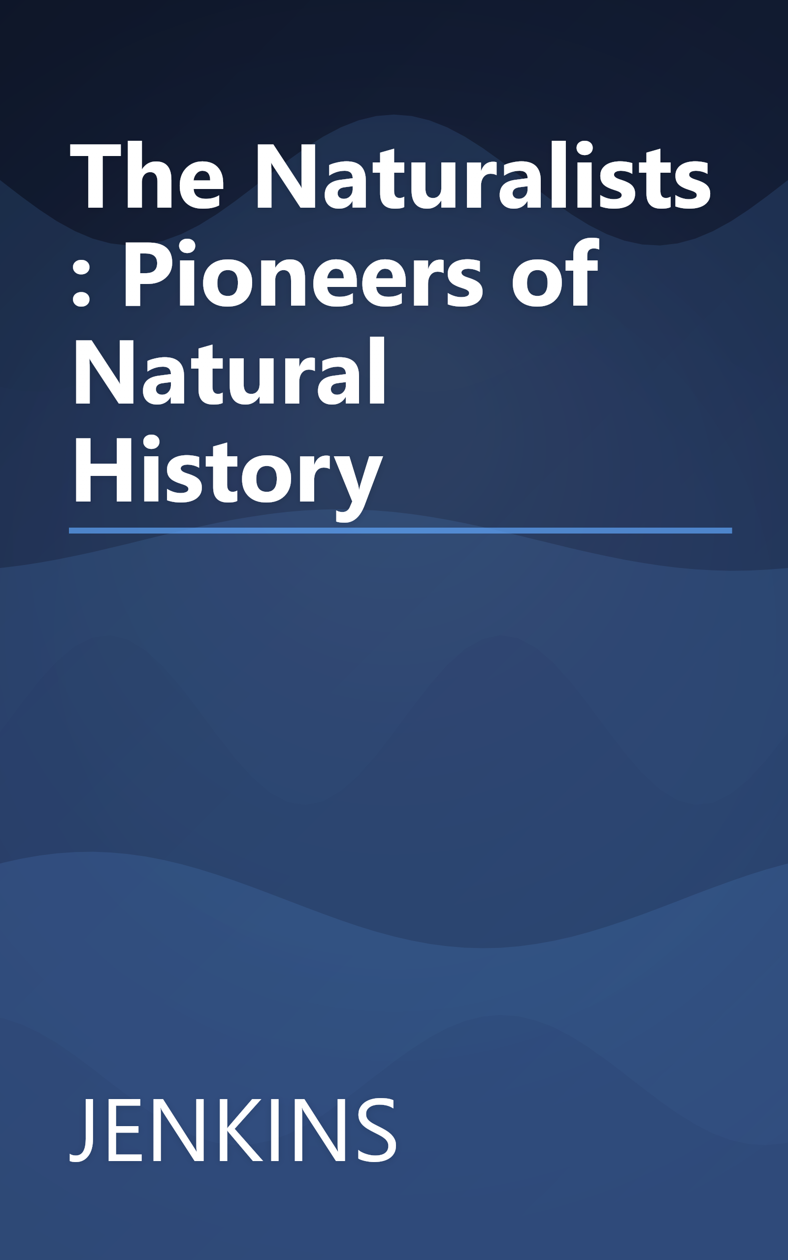 The Naturalists : Pioneers of Natural History book cover