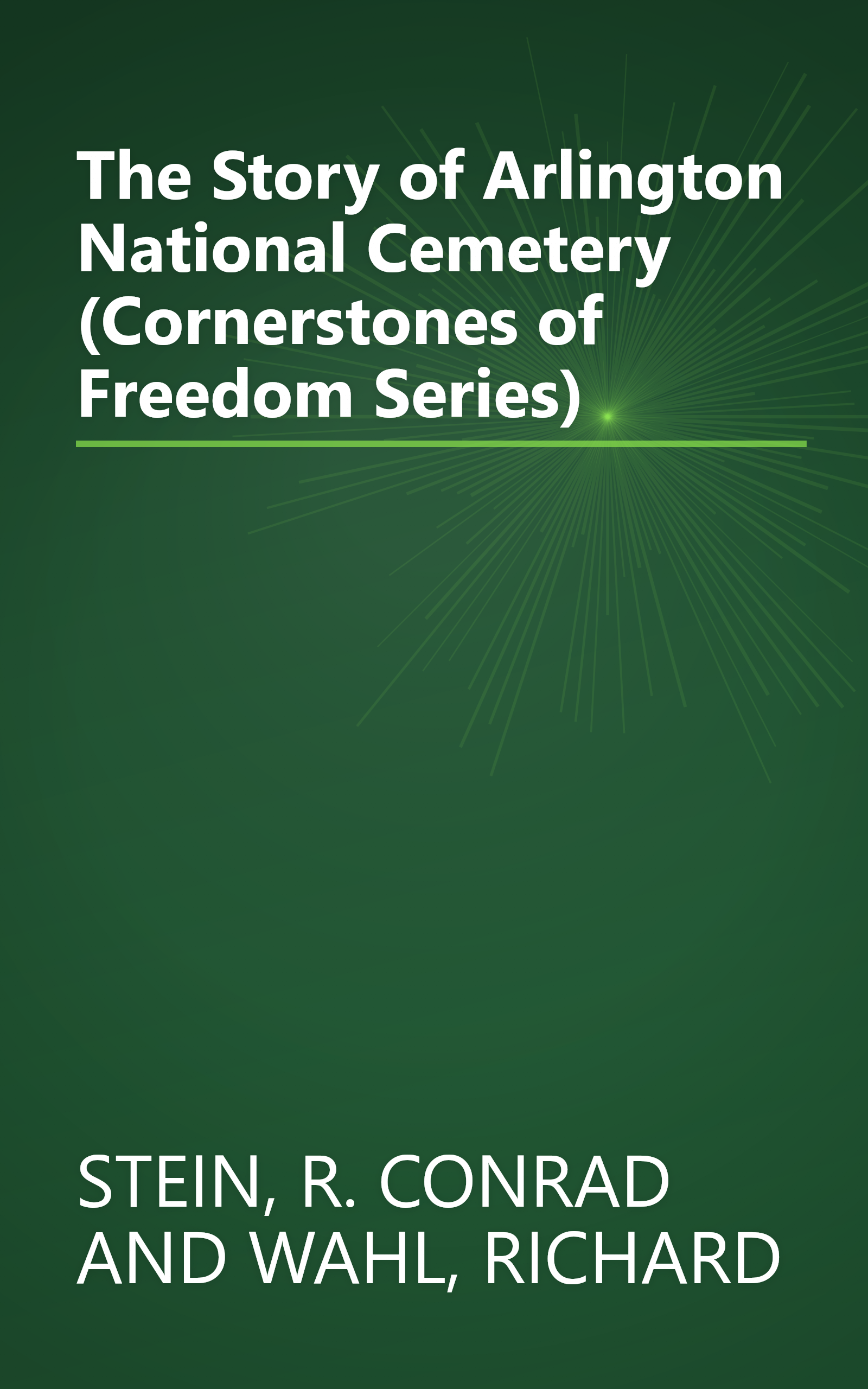 The Story of Arlington National Cemetery (Cornerstones of Freedom Series) book cover