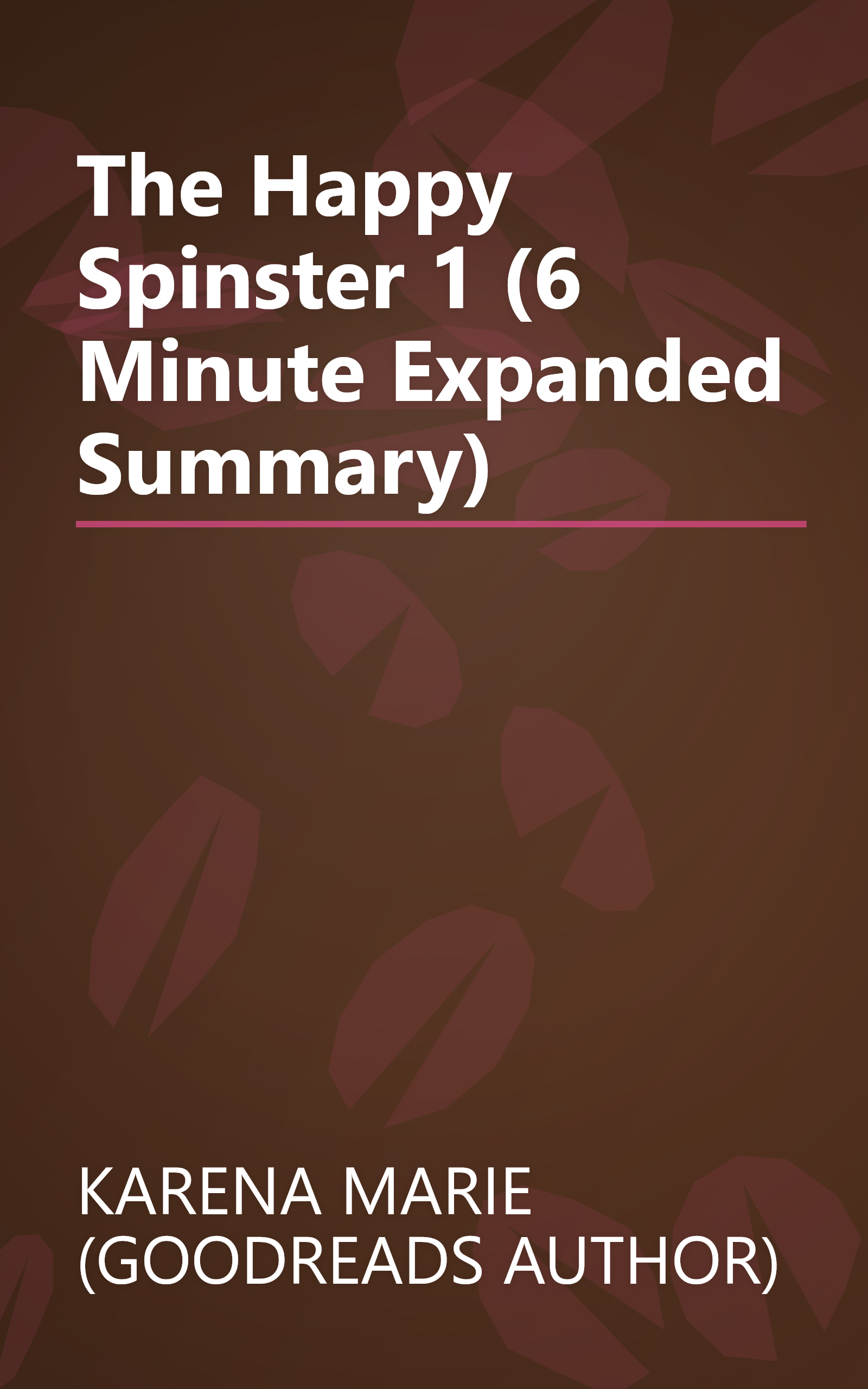 The Happy Spinster 1 (6 Minute   Expanded Summary) book cover