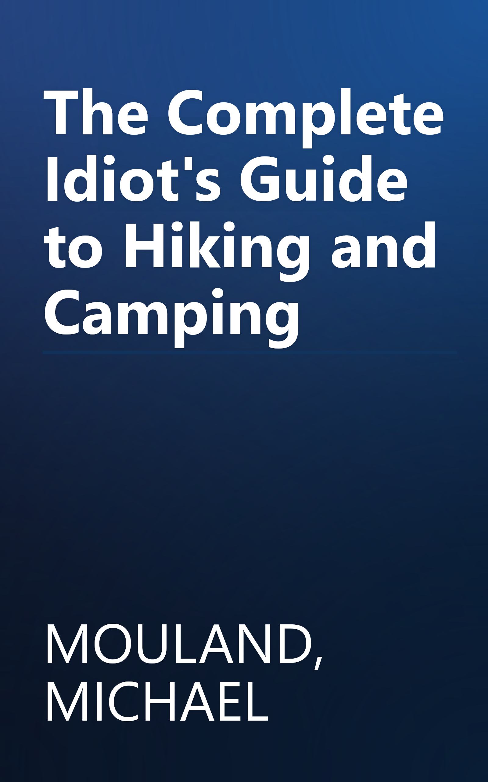 The Complete Idiot's Guide to Hiking and Camping book cover