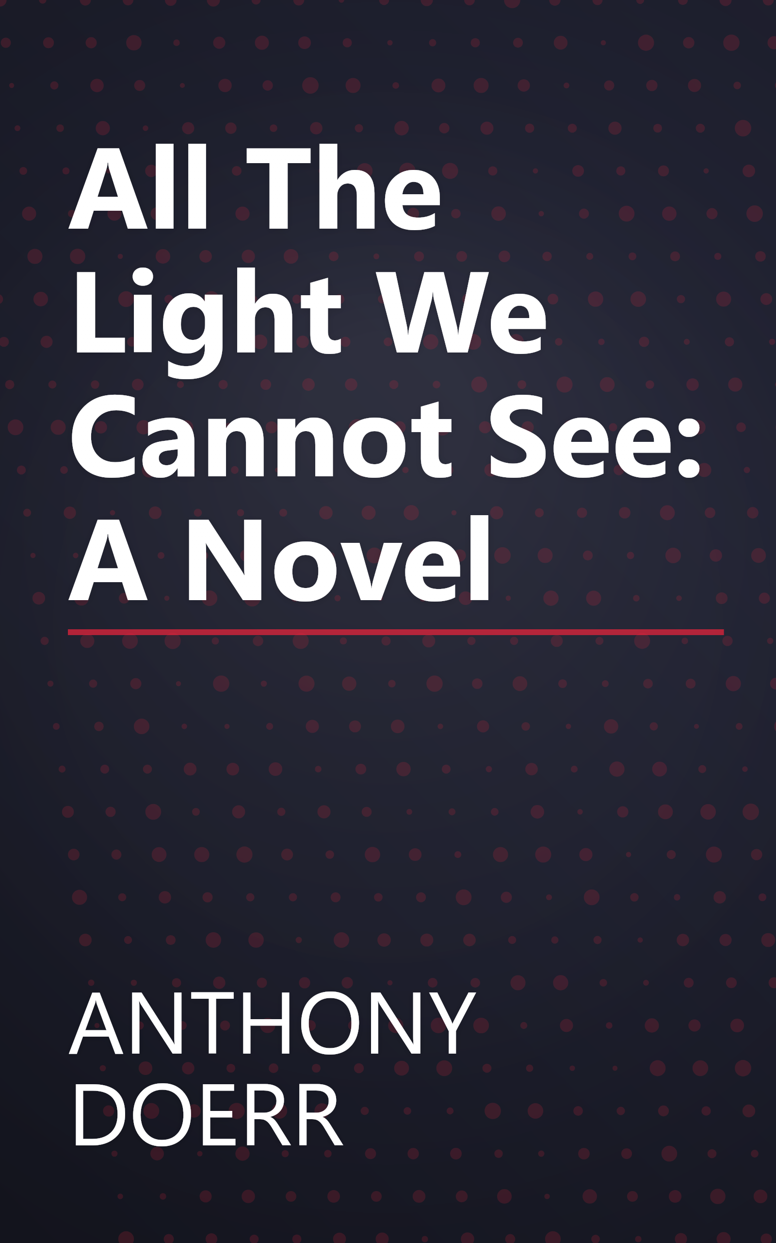 All The Light We Cannot See: A Novel book cover