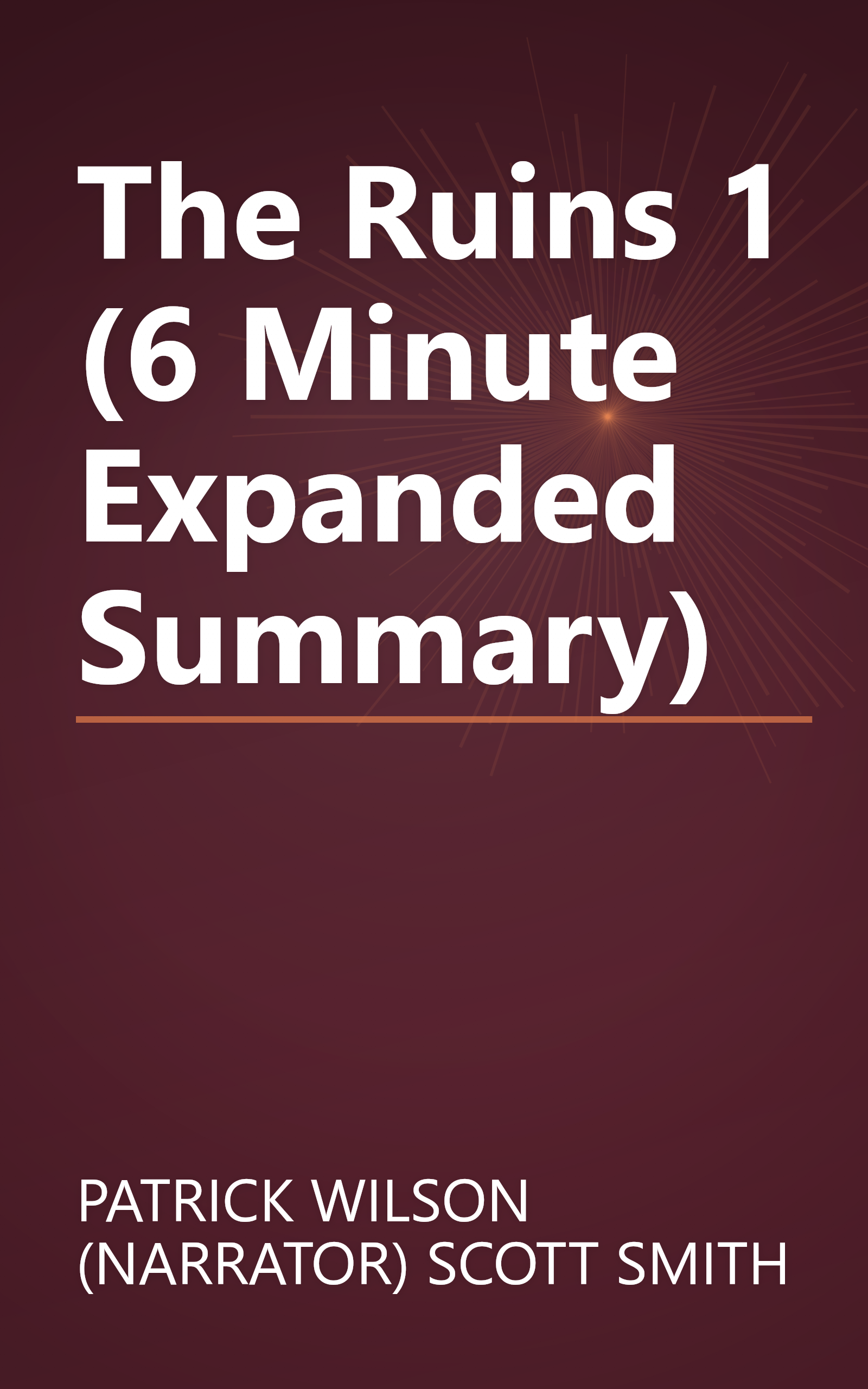 The Ruins 1 (6 Minute   Expanded Summary) book cover