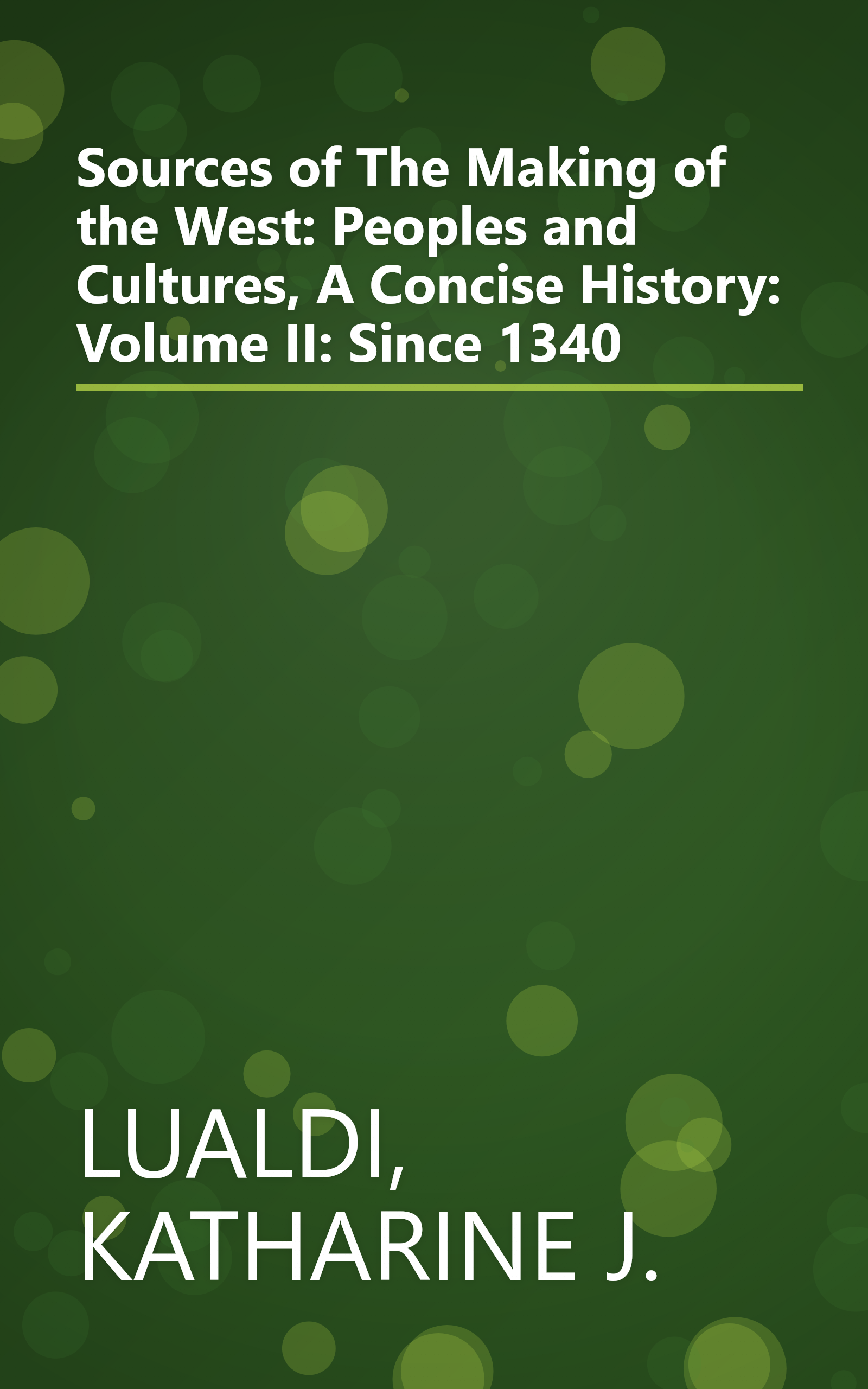Sources of The Making of the West: Peoples and Cultures, A Concise History: Volume II: Since 1340 book cover