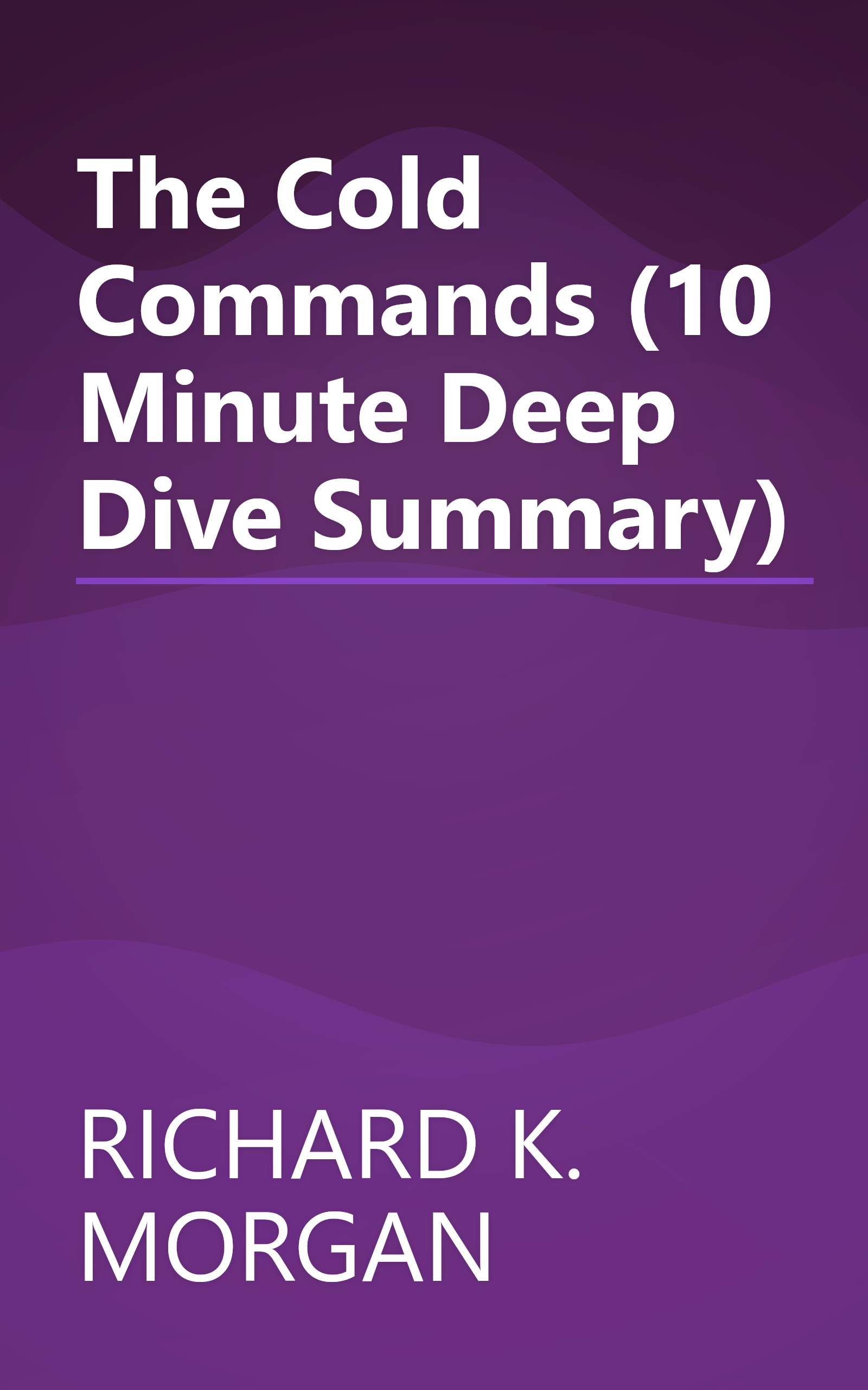 The Cold Commands (10 Minute   Deep Dive Summary) book cover