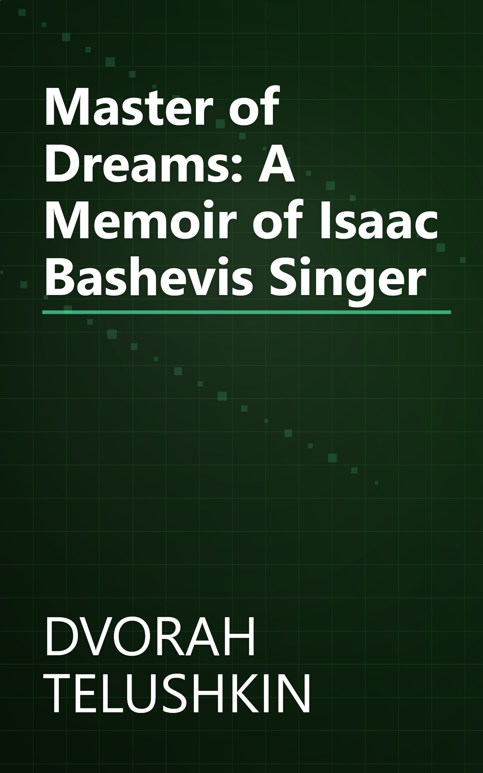 Master of Dreams: A Memoir of Isaac Bashevis Singer book cover