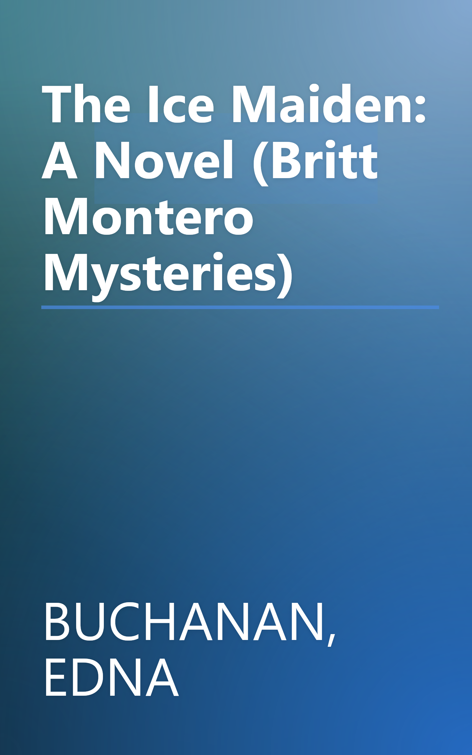 The Ice Maiden: A Novel (Britt Montero Mysteries) book cover