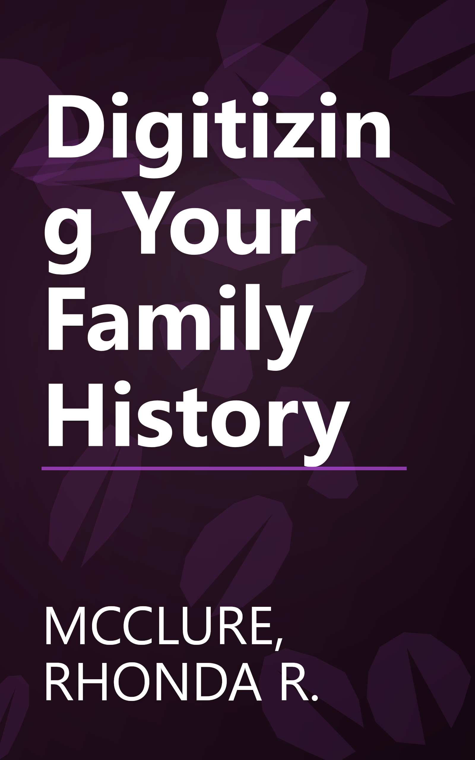 Digitizing Your Family History book cover