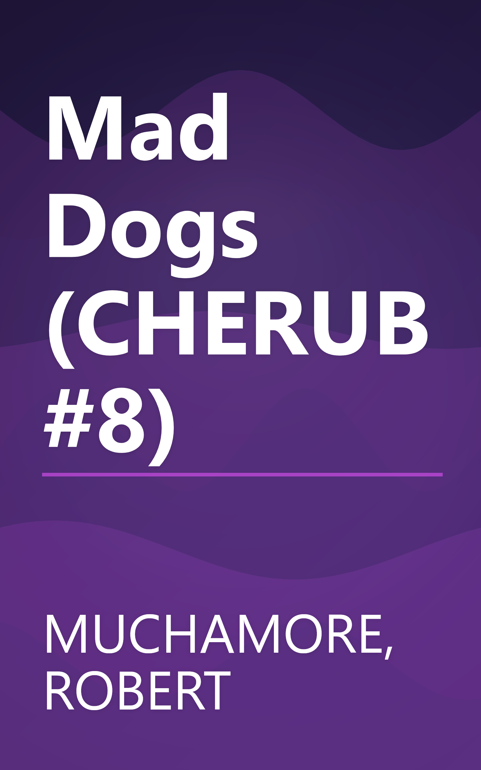 Mad Dogs (CHERUB #8) book cover