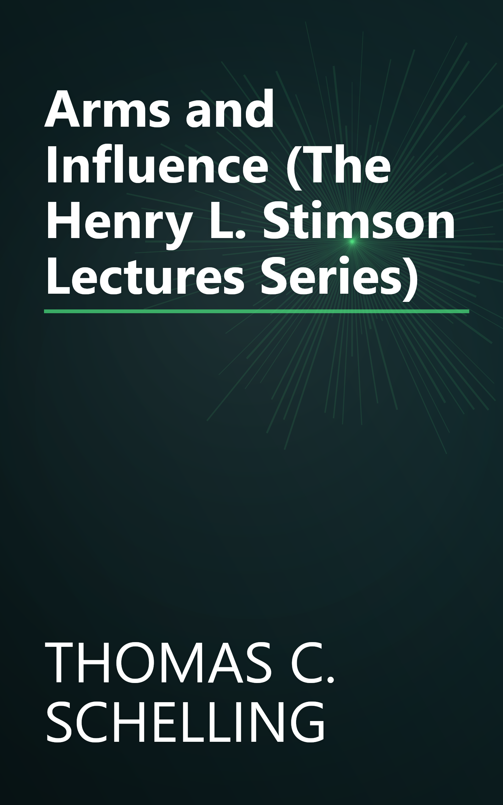 Arms and Influence (The Henry L. Stimson Lectures Series) book cover