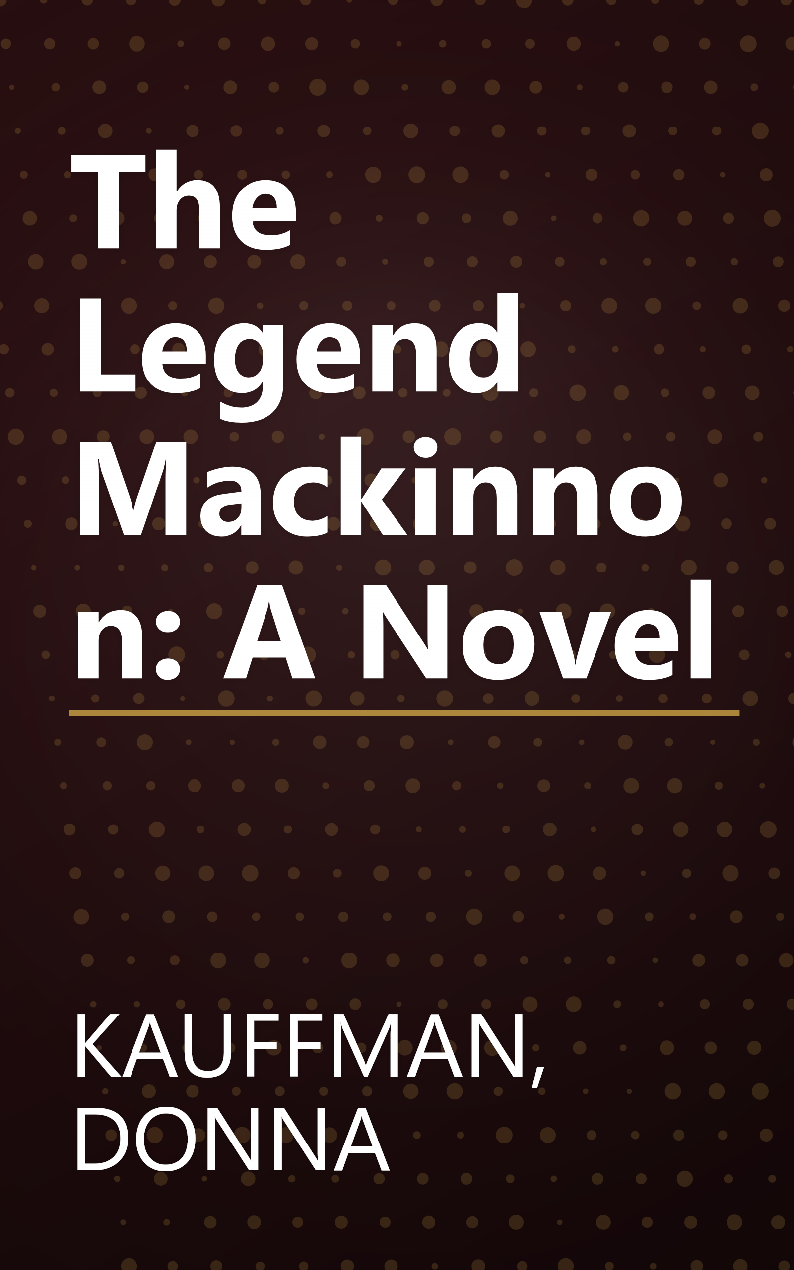 The Legend Mackinnon: A Novel book cover