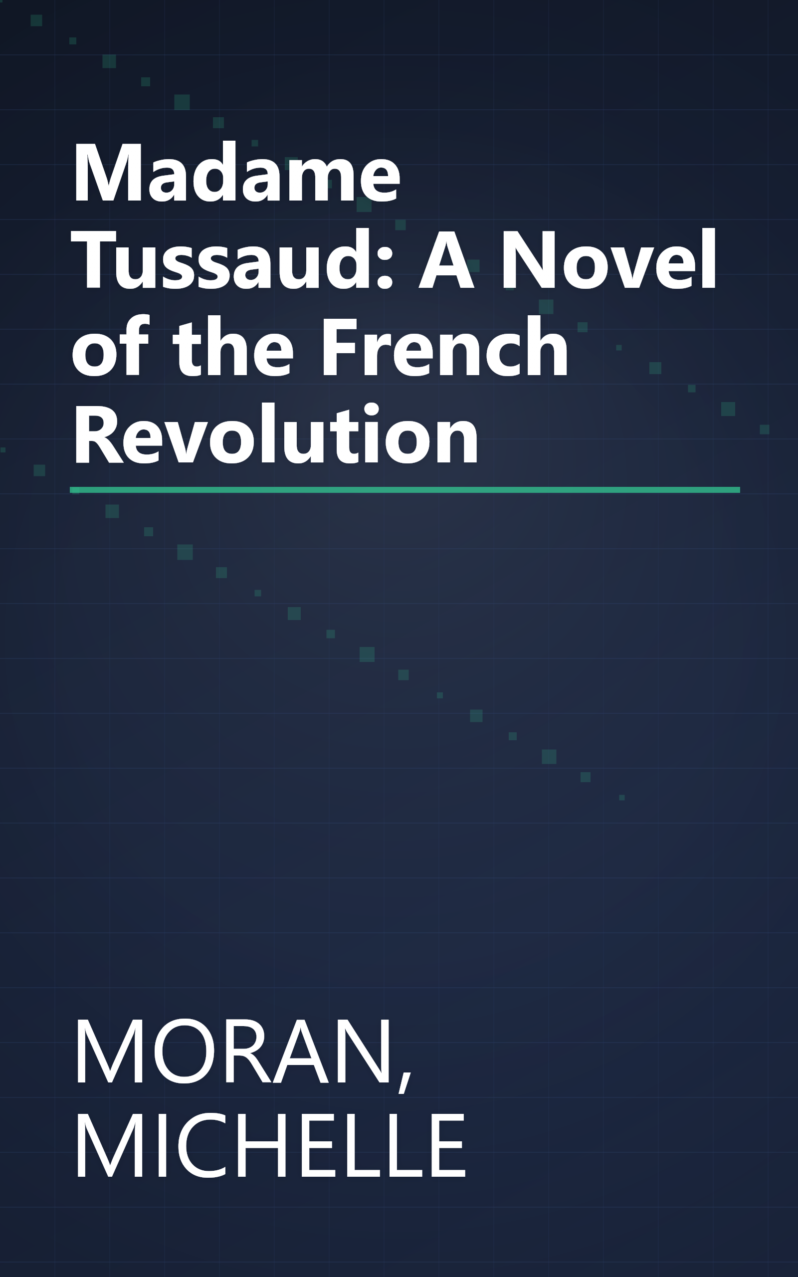 Madame Tussaud: A Novel of the French Revolution book cover