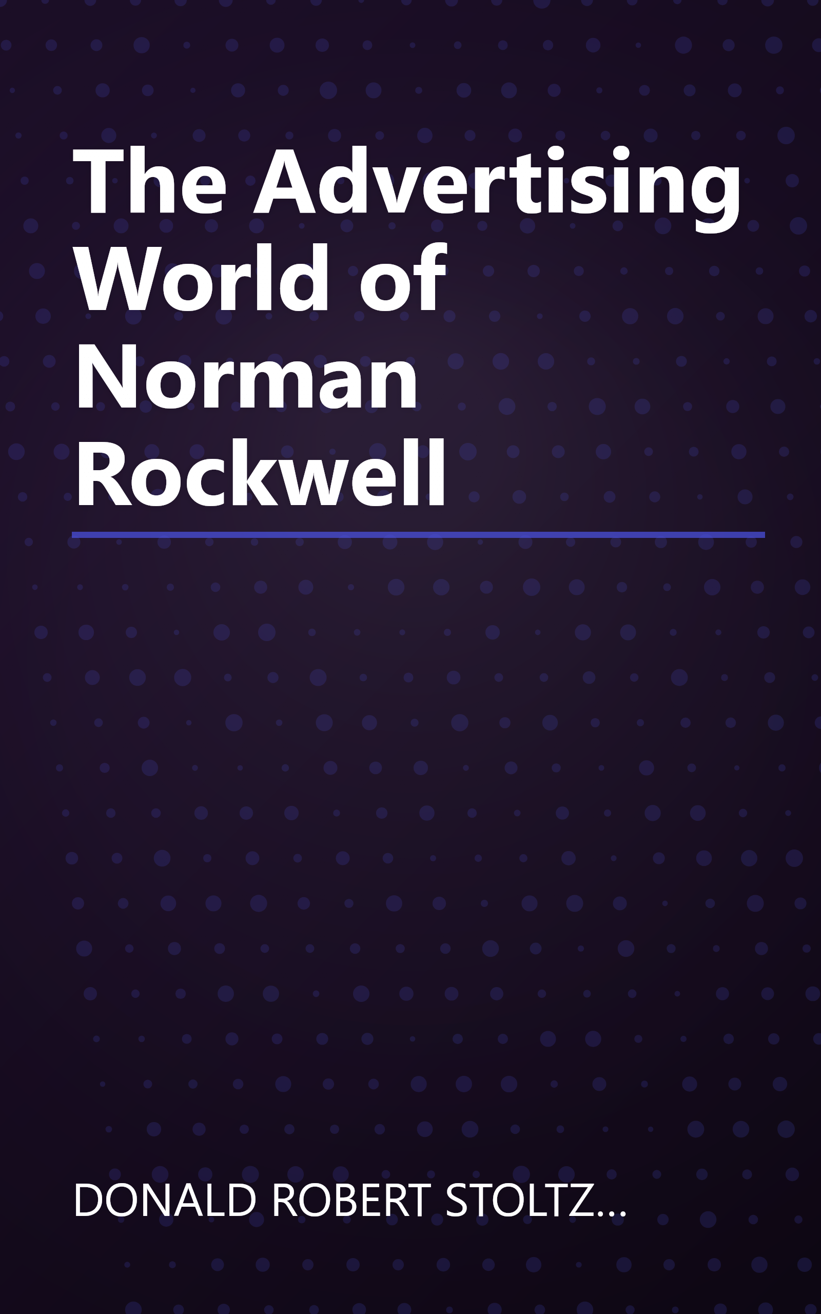 The Advertising World of Norman Rockwell book cover