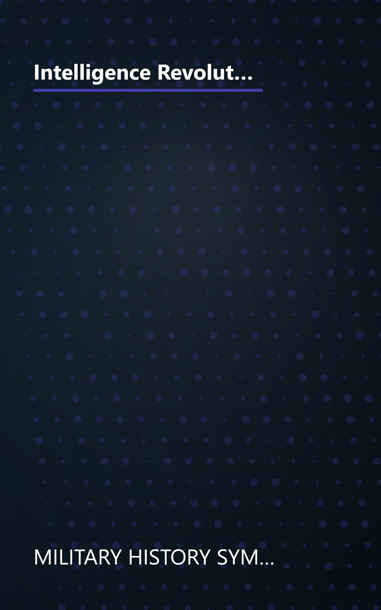 Intelligence Revolution: A Historical Perspective Proceedings of the Thirteenth Military History Symposium, October 1988 book cover