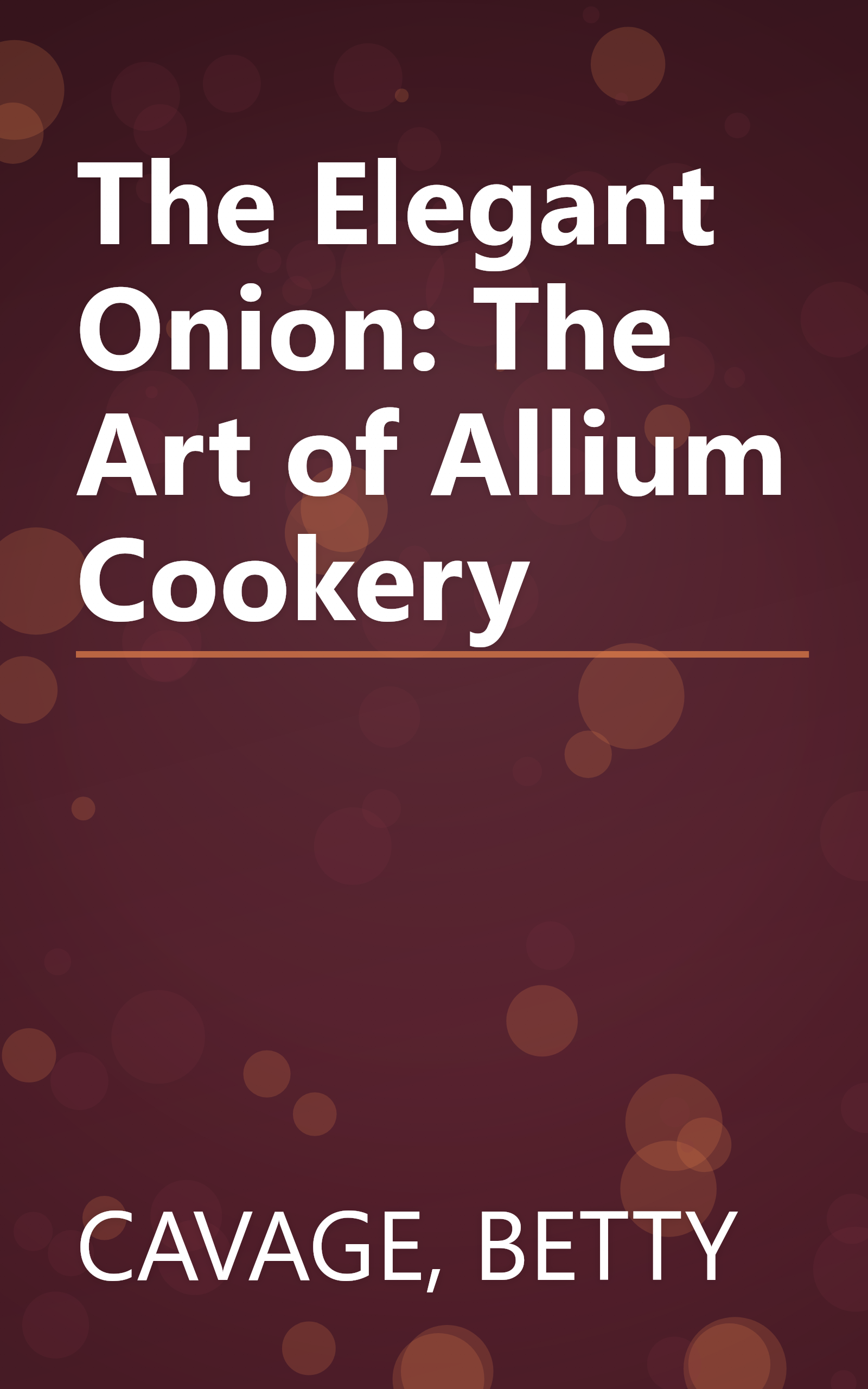 The Elegant Onion: The Art of Allium Cookery book cover