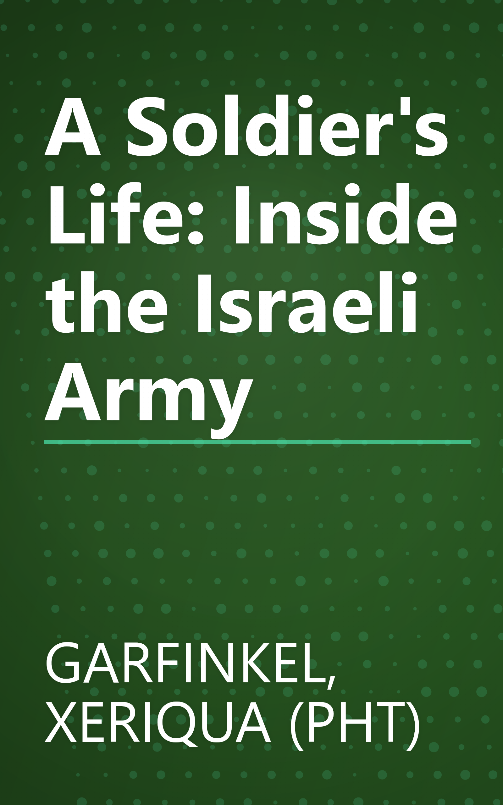 A Soldier's Life: Inside the Israeli Army book cover