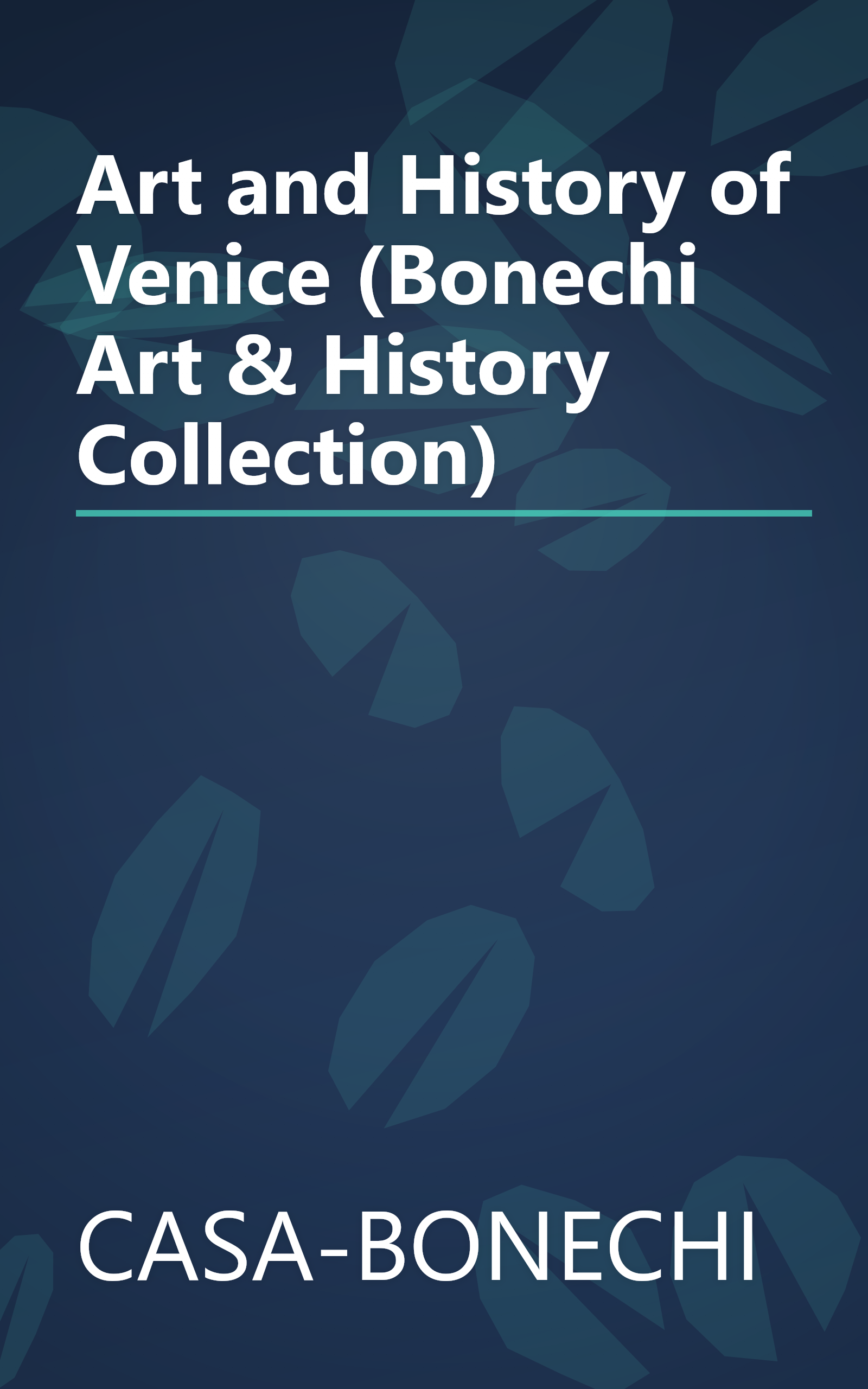 Art and History of Venice (Bonechi Art & History Collection) book cover