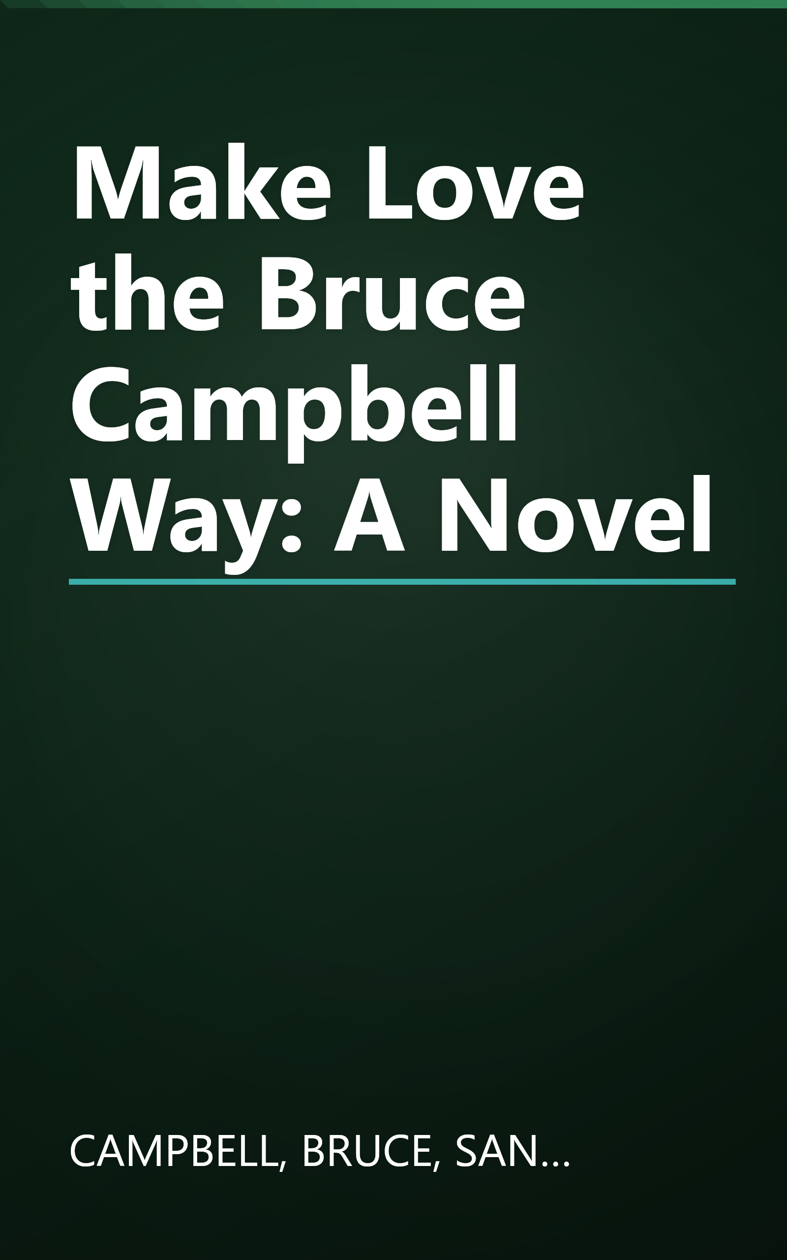 Make Love the Bruce Campbell Way: A Novel book cover