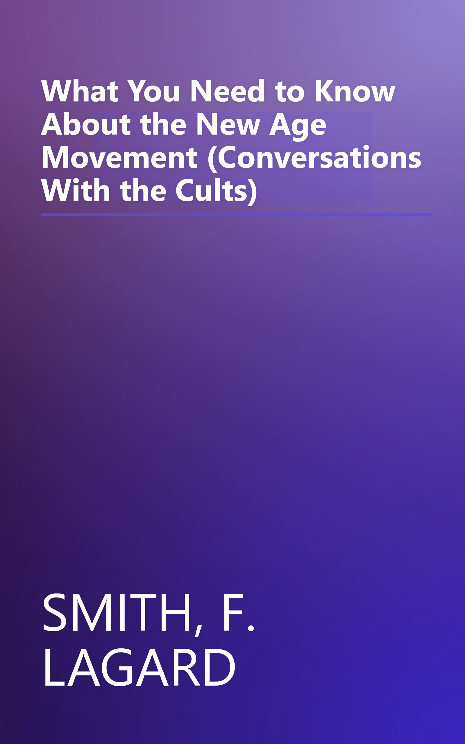 What You Need to Know About the New Age Movement (Conversations With the Cults) book cover