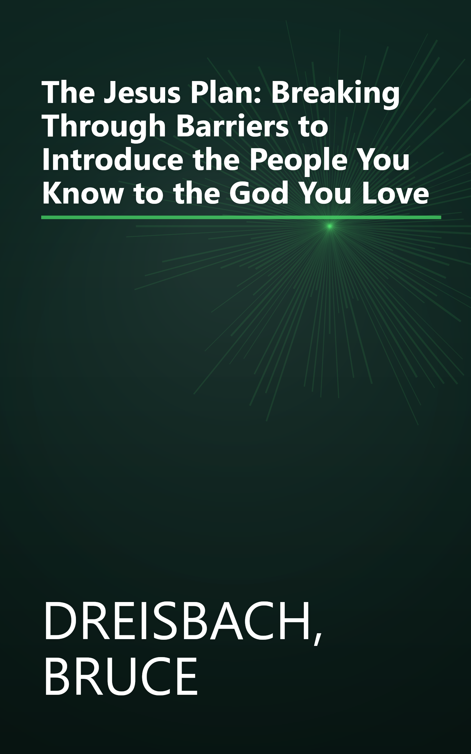 The Jesus Plan: Breaking Through Barriers to Introduce the People You Know to the God You Love book cover