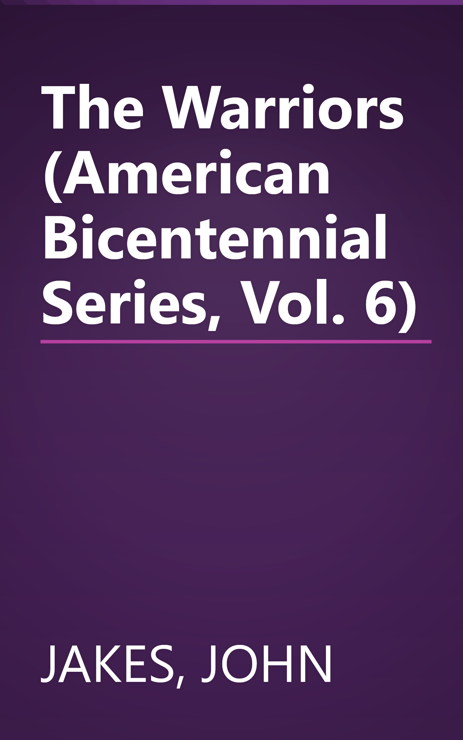 The Warriors (American Bicentennial Series, Vol. 6) book cover