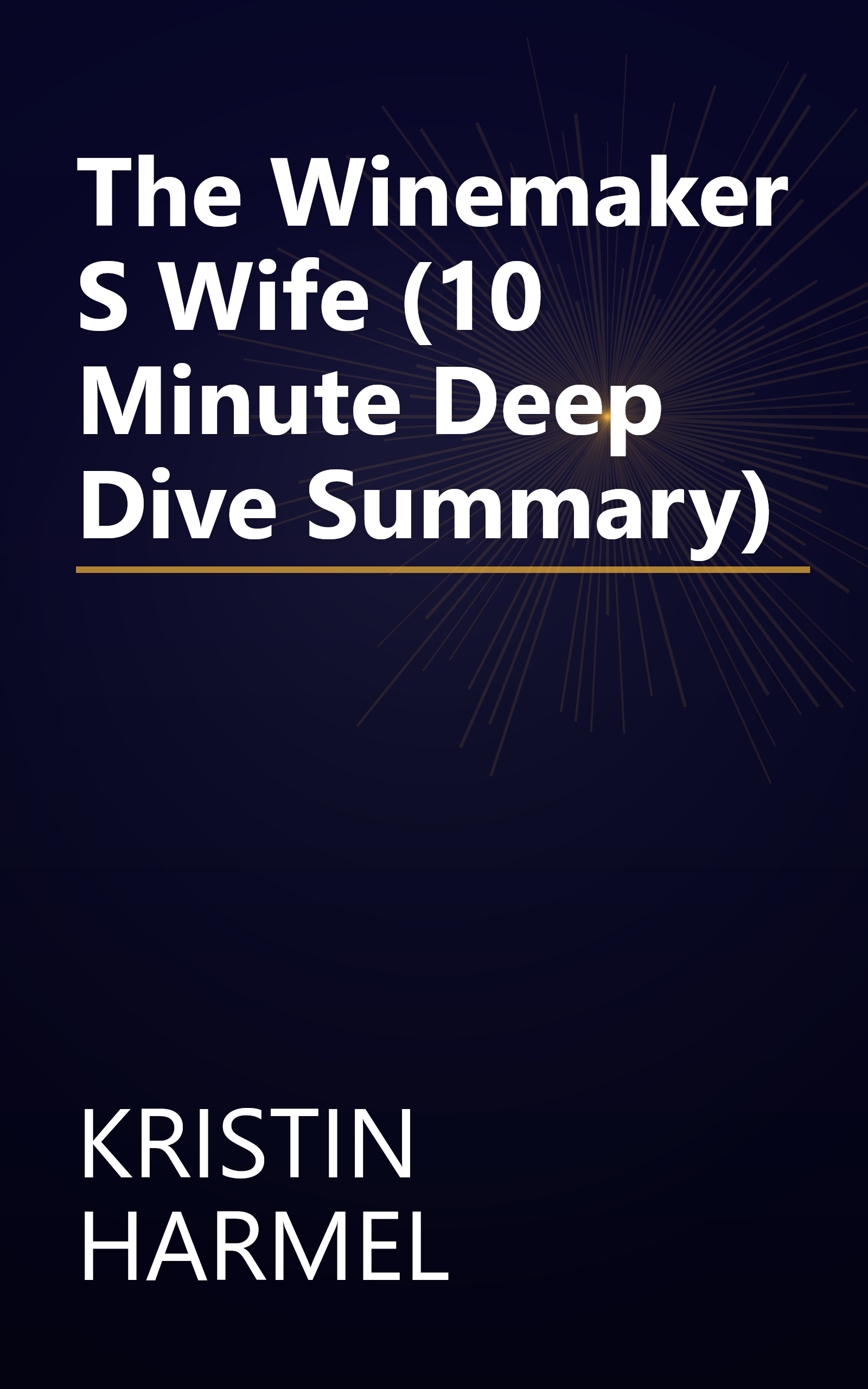 The Winemaker S Wife (10 Minute   Deep Dive Summary) book cover