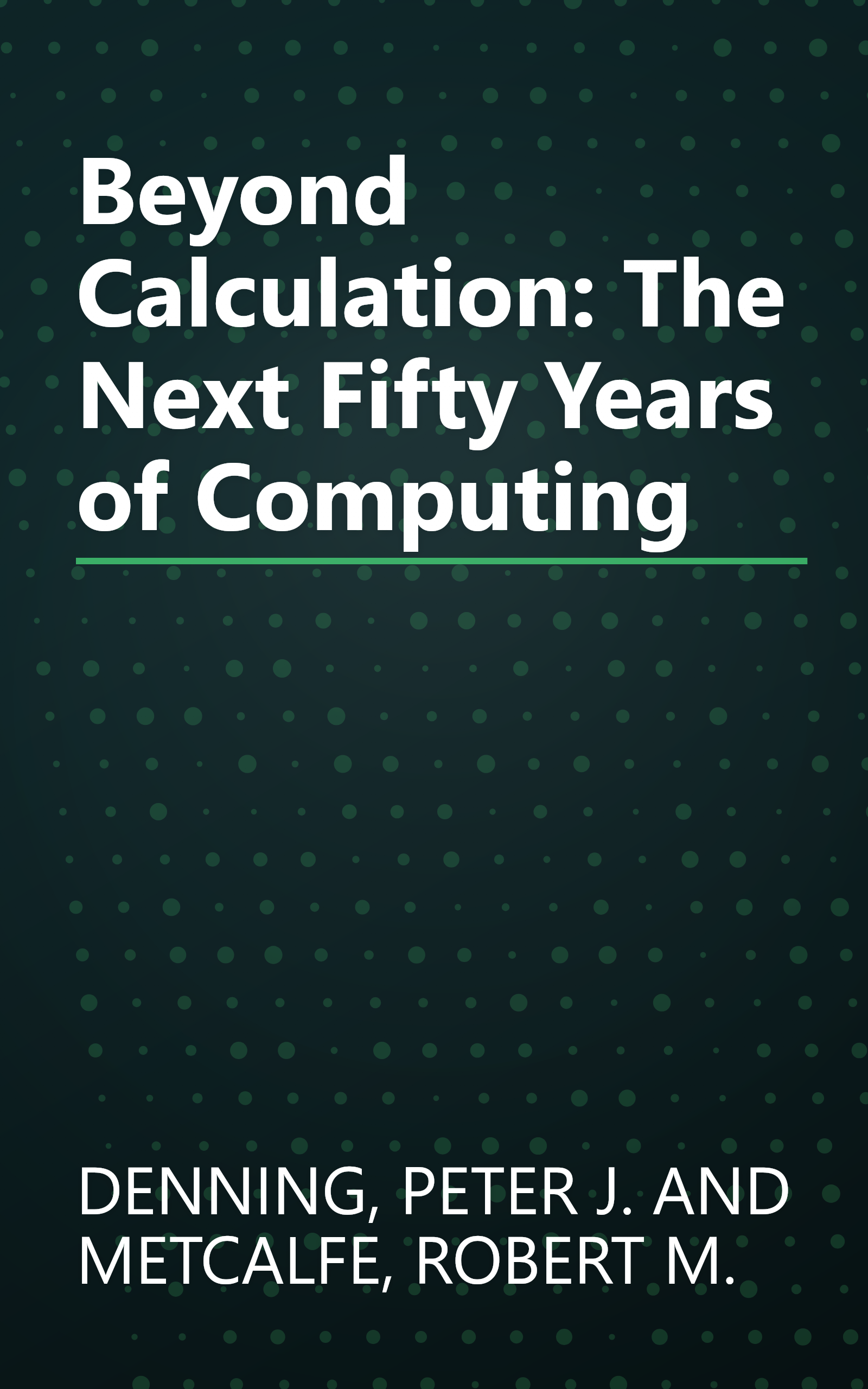 Beyond Calculation: The Next Fifty Years of Computing book cover