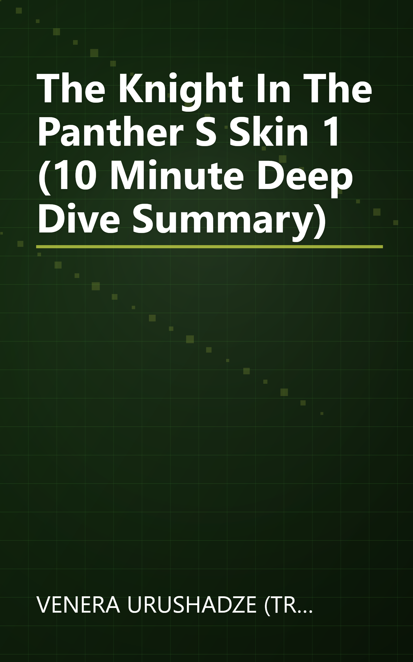 The Knight In The Panther S Skin 1 (10 Minute   Deep Dive Summary) book cover