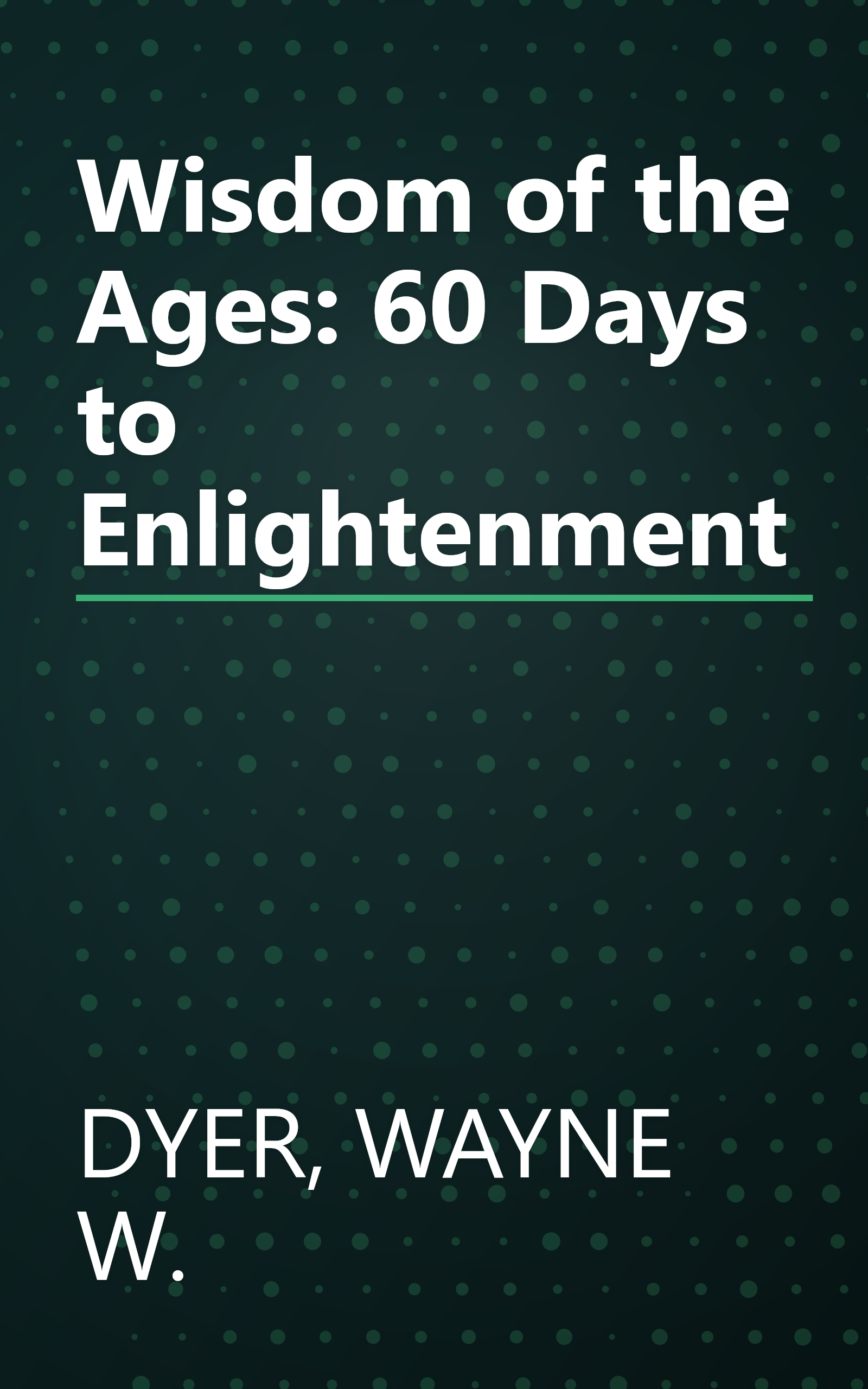 Wisdom of the Ages: 60 Days to Enlightenment book cover