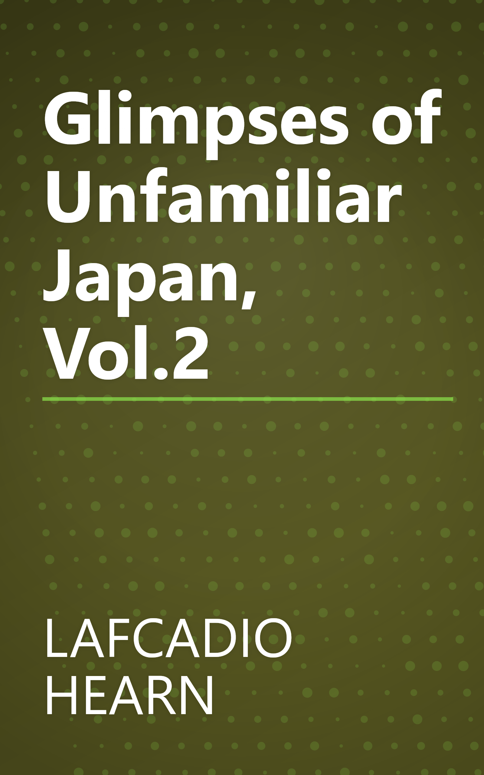Glimpses of Unfamiliar Japan, Vol.2 book cover