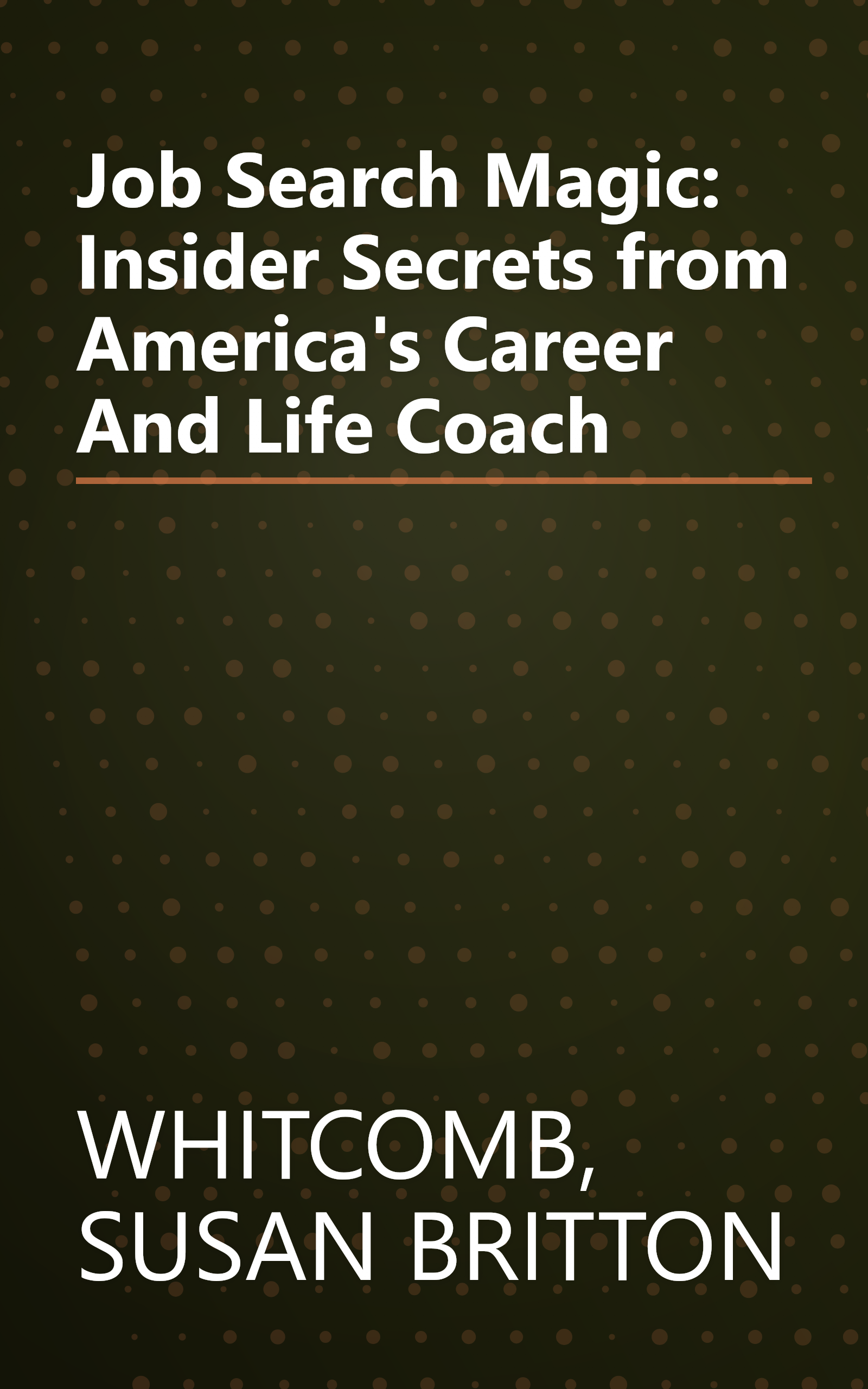 Job Search Magic: Insider Secrets from America's Career And Life Coach book cover