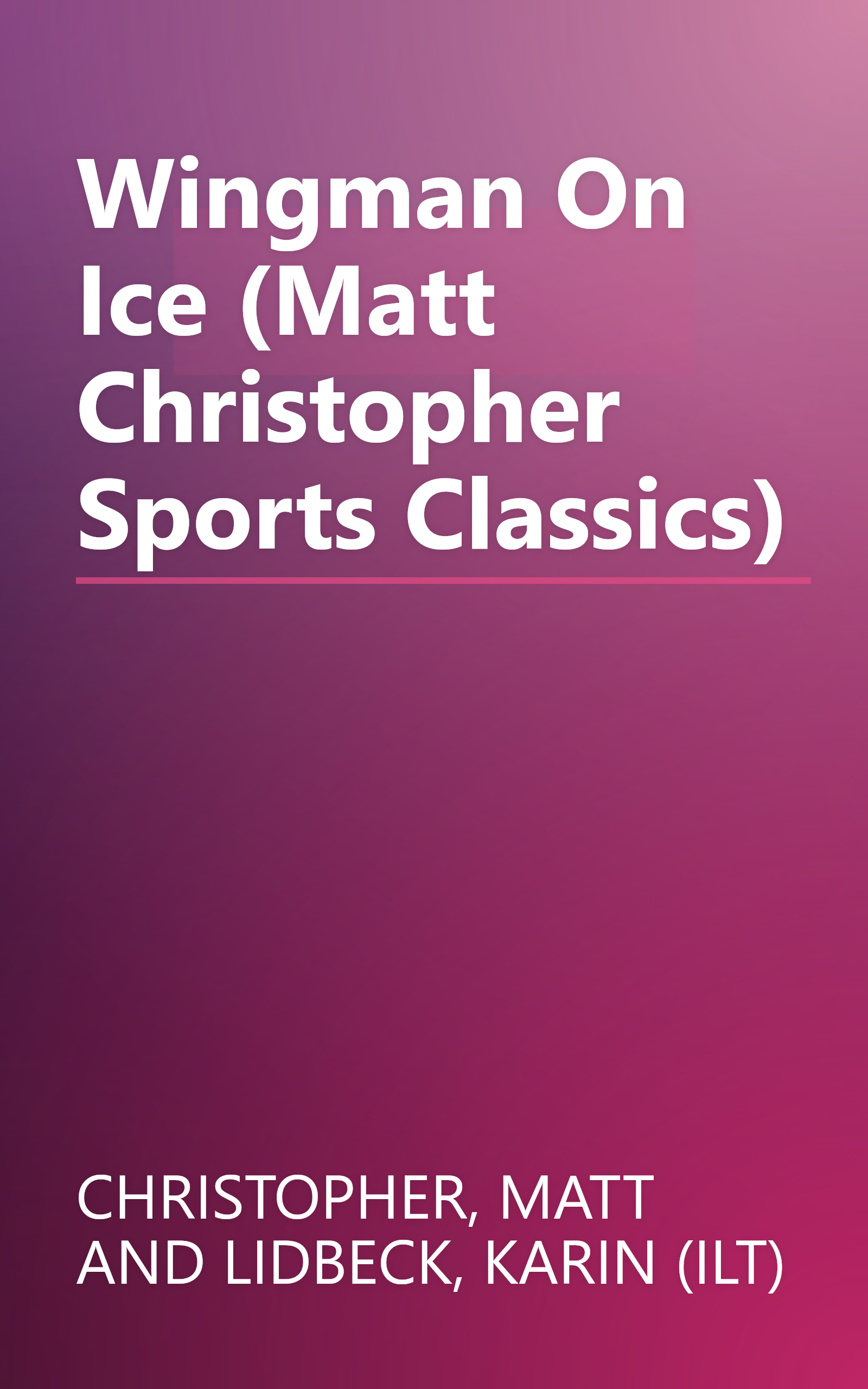 Wingman On Ice (Matt Christopher Sports Classics) book cover