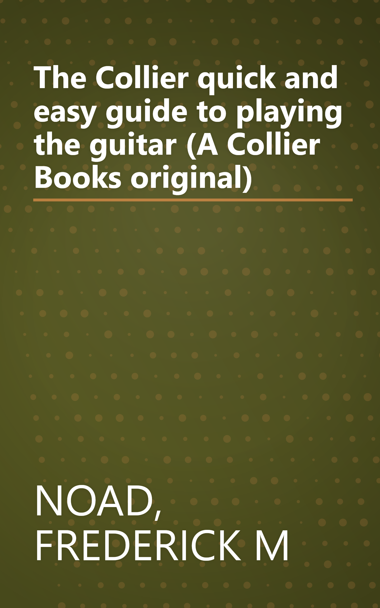 The Collier quick and easy guide to playing the guitar (A Collier Books original) book cover