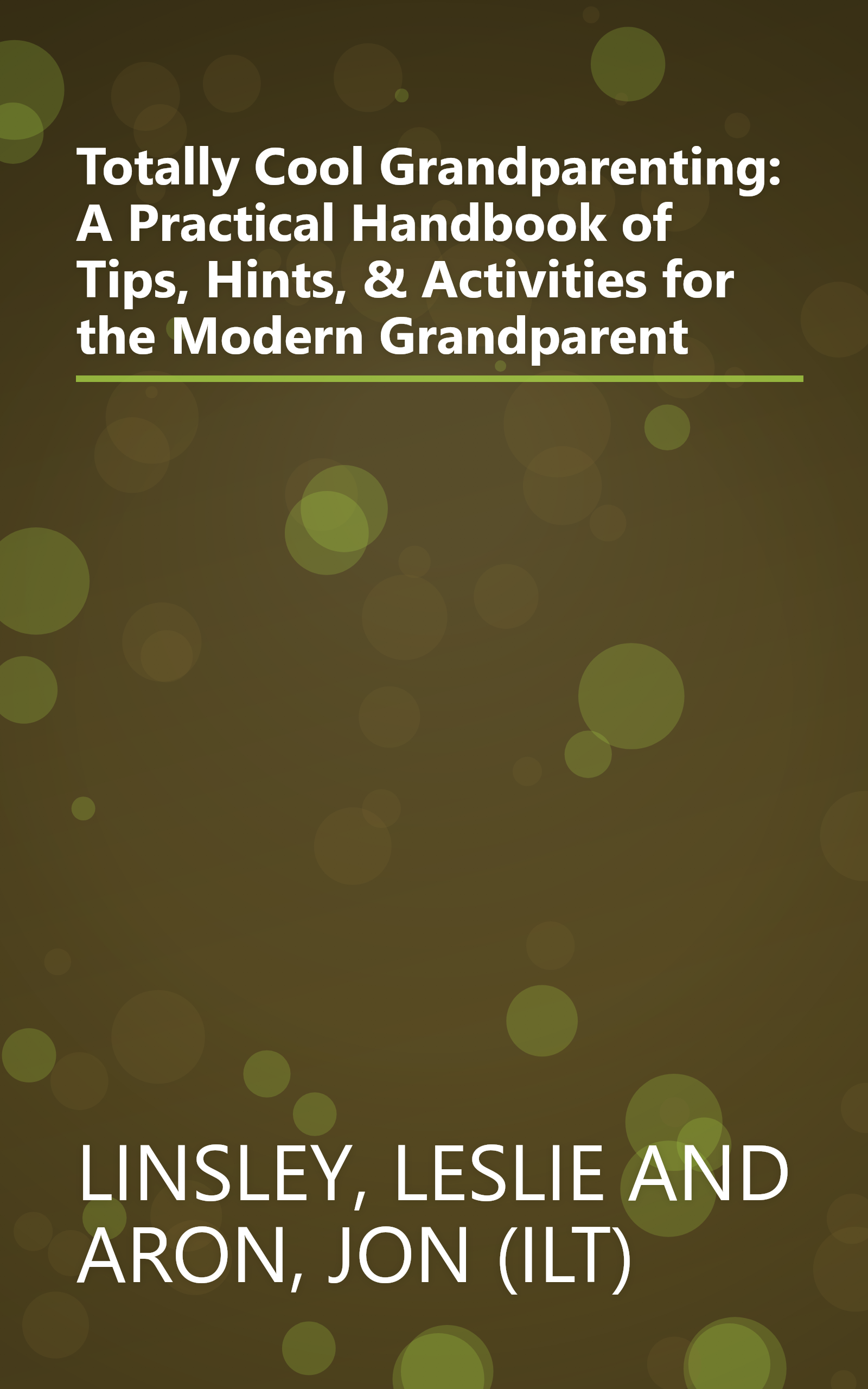 Totally Cool Grandparenting: A Practical Handbook of Tips, Hints, & Activities for the Modern Grandparent book cover