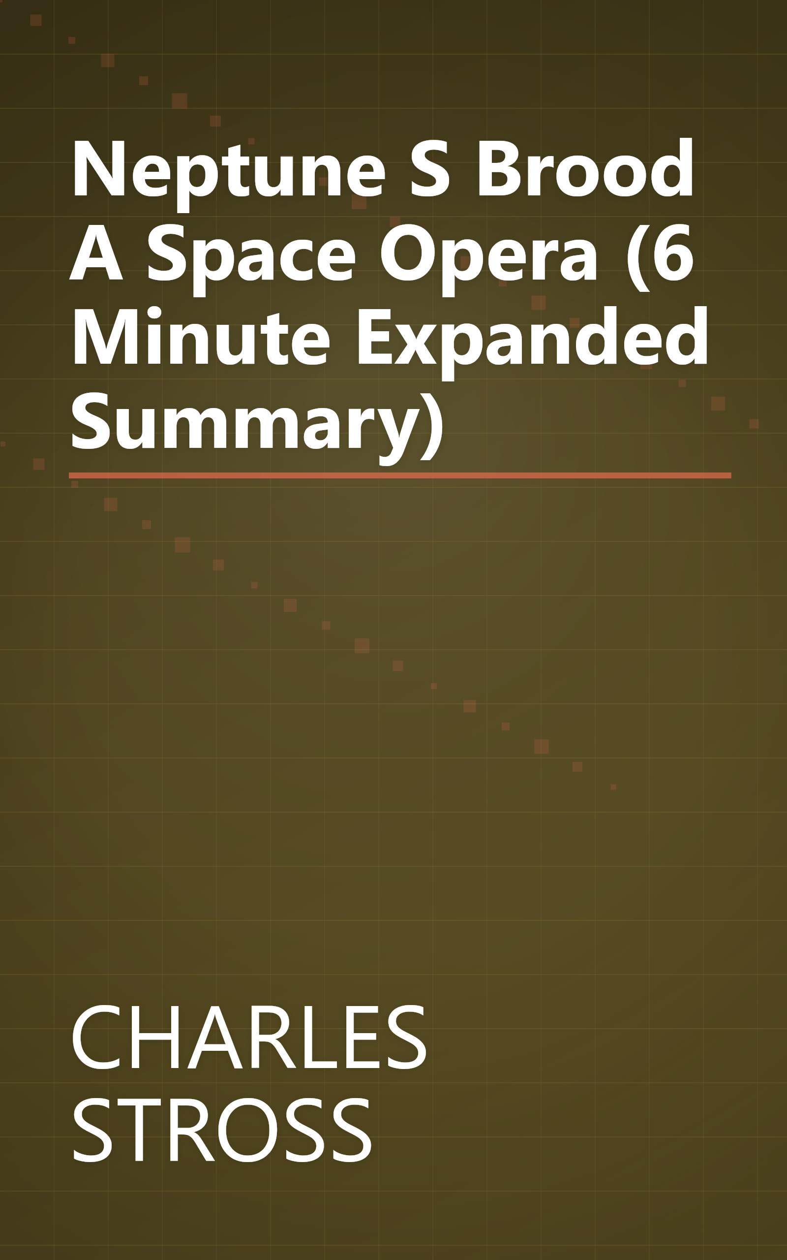 Neptune S Brood  A Space Opera (6 Minute   Expanded Summary) book cover