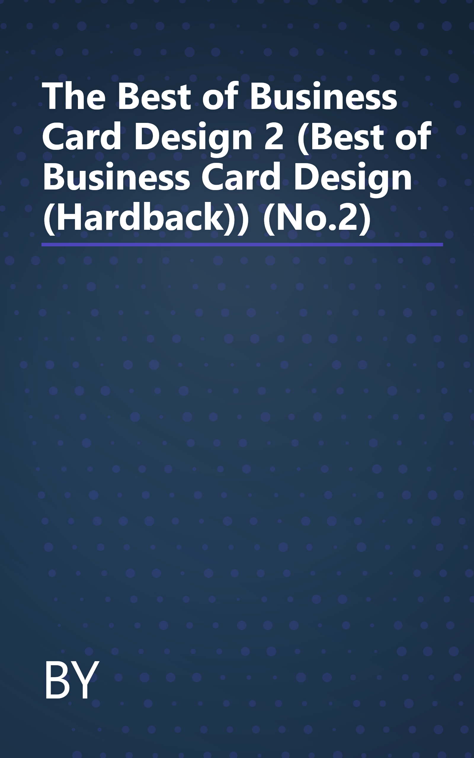 The Best of Business Card Design 2 (Best of Business Card Design (Hardback)) (No.2) book cover