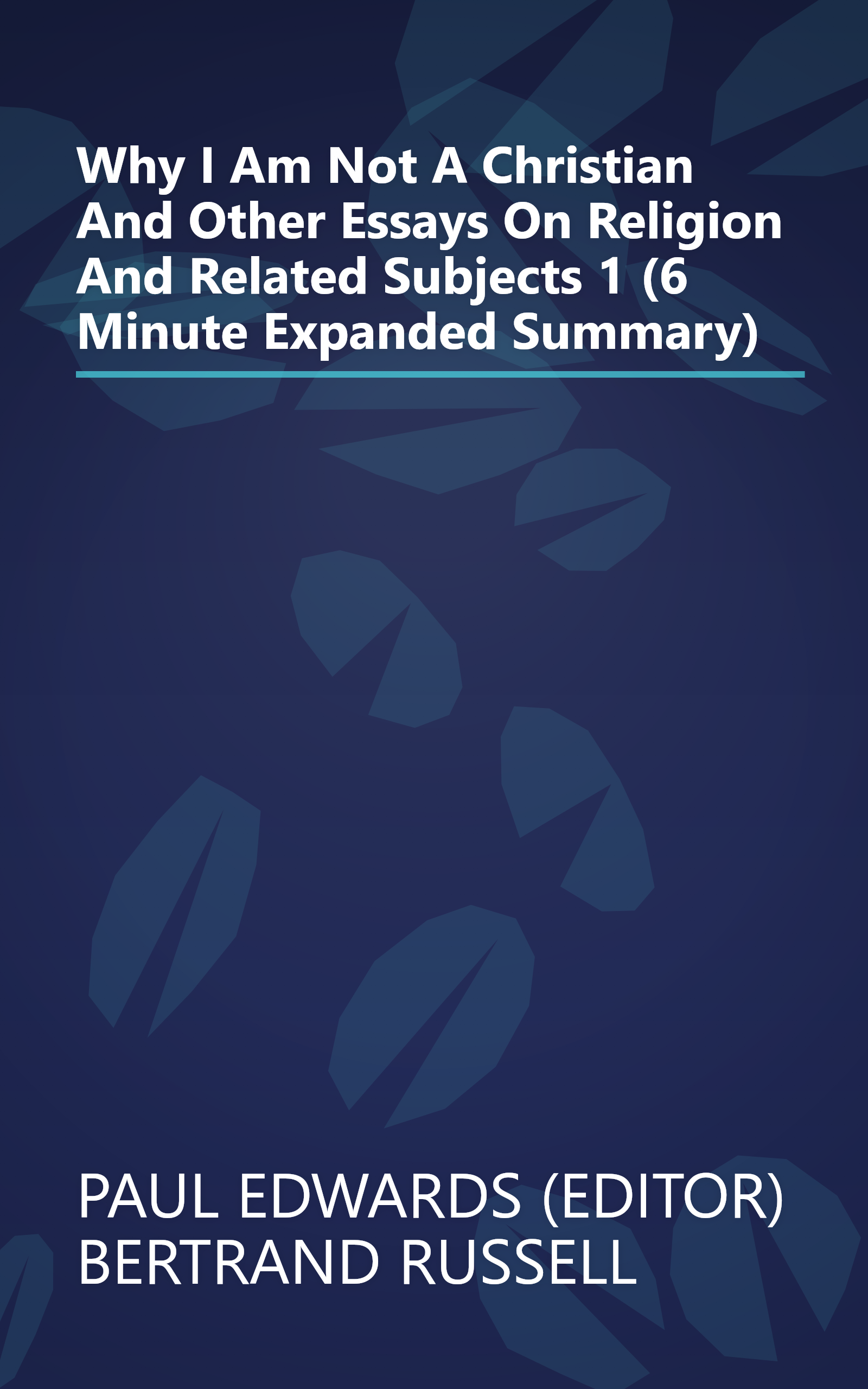 Why I Am Not A Christian And Other Essays On Religion And Related Subjects 1 (6 Minute   Expanded Summary) book cover